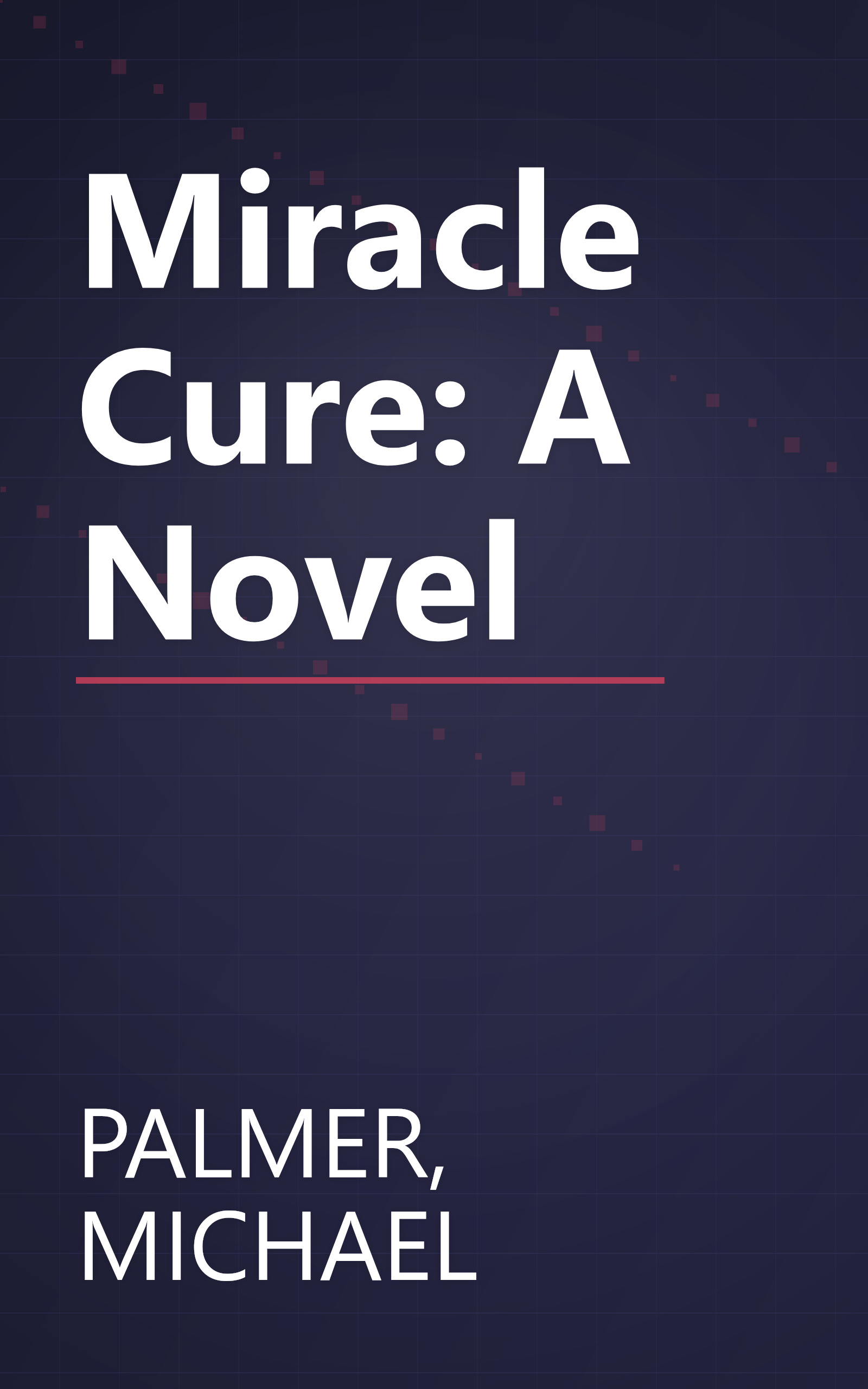 Miracle Cure: A Novel book cover