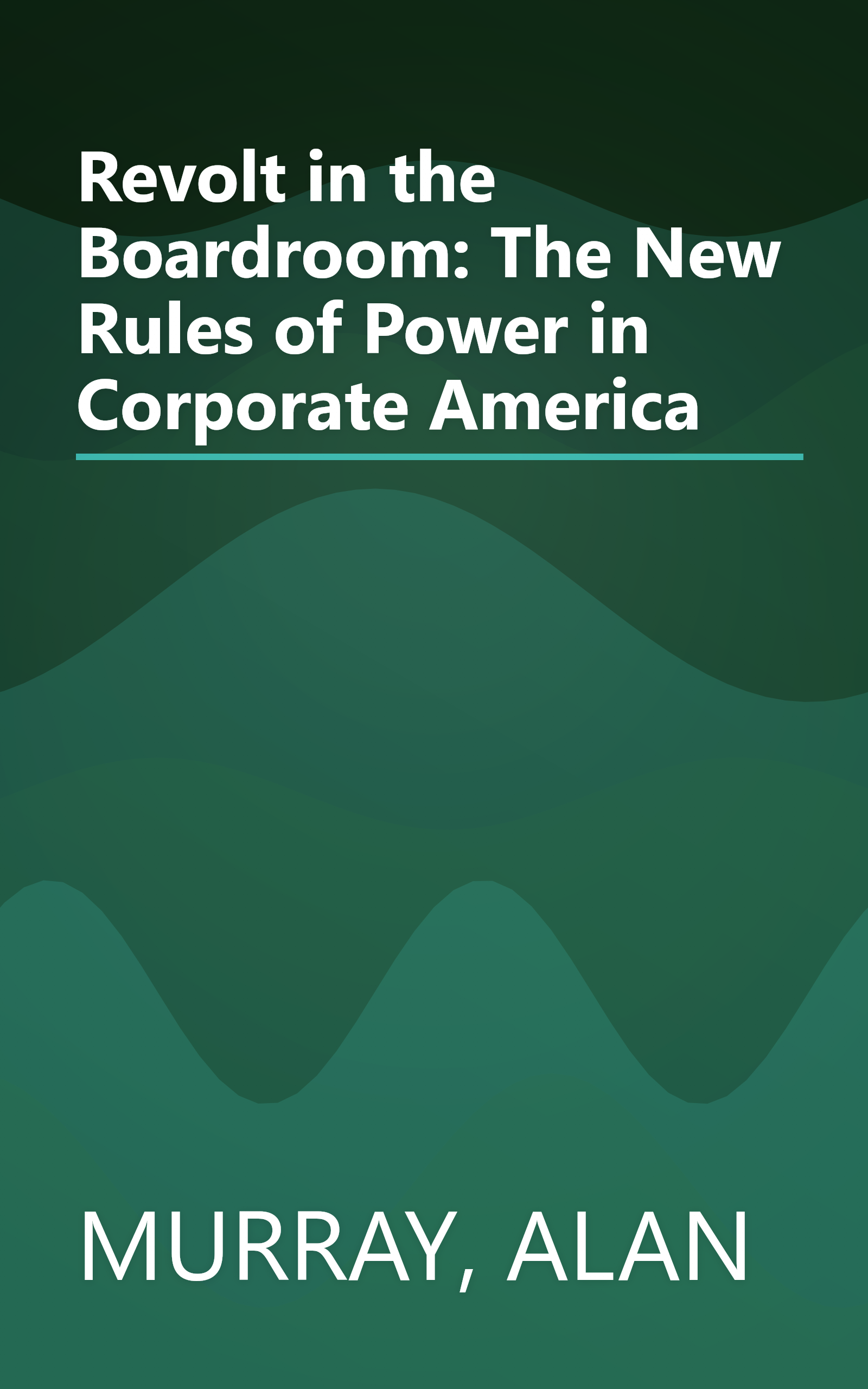 Revolt in the Boardroom: The New Rules of Power in Corporate America book cover