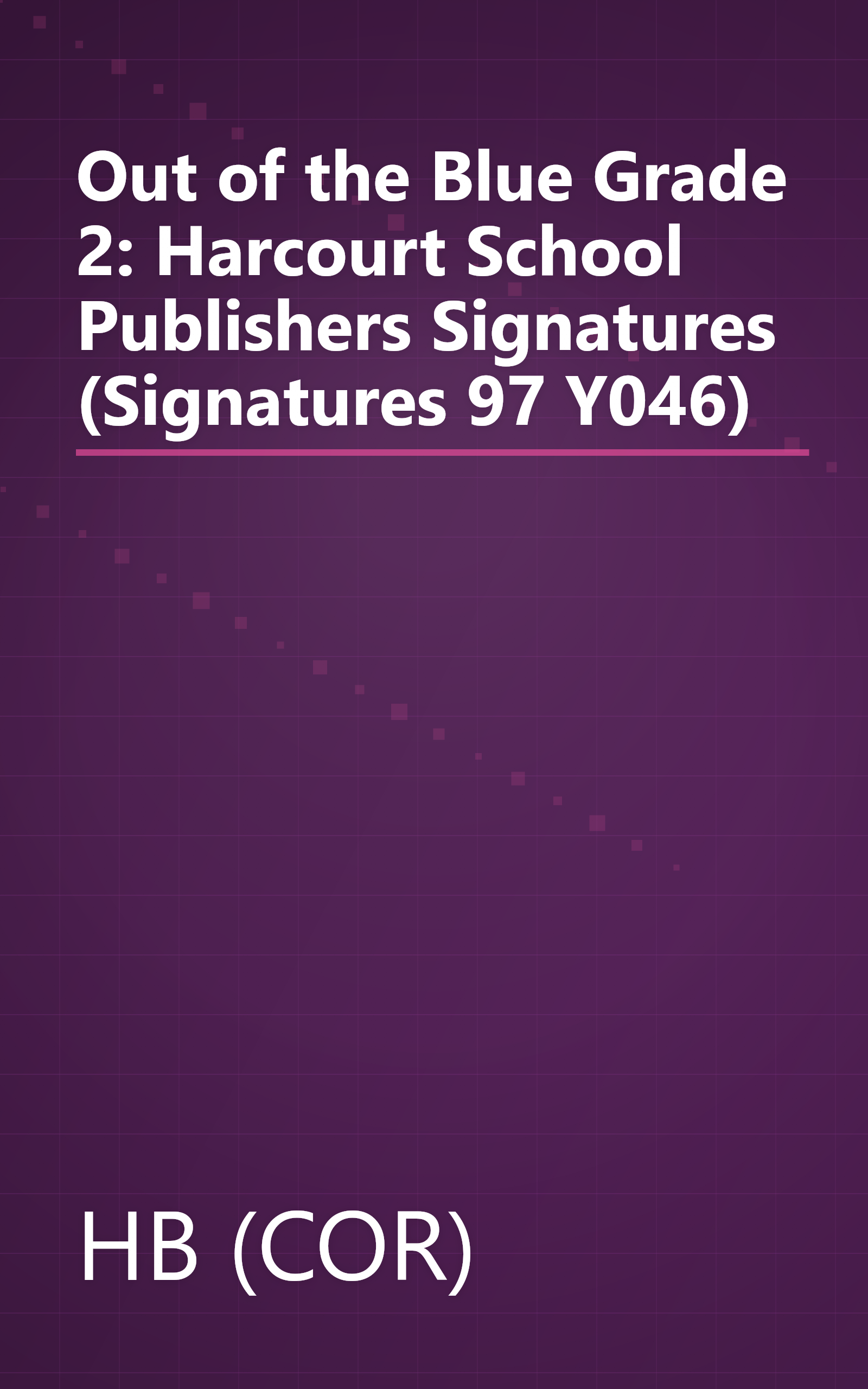 Out of the Blue Grade 2: Harcourt School Publishers Signatures (Signatures 97 Y046) book cover