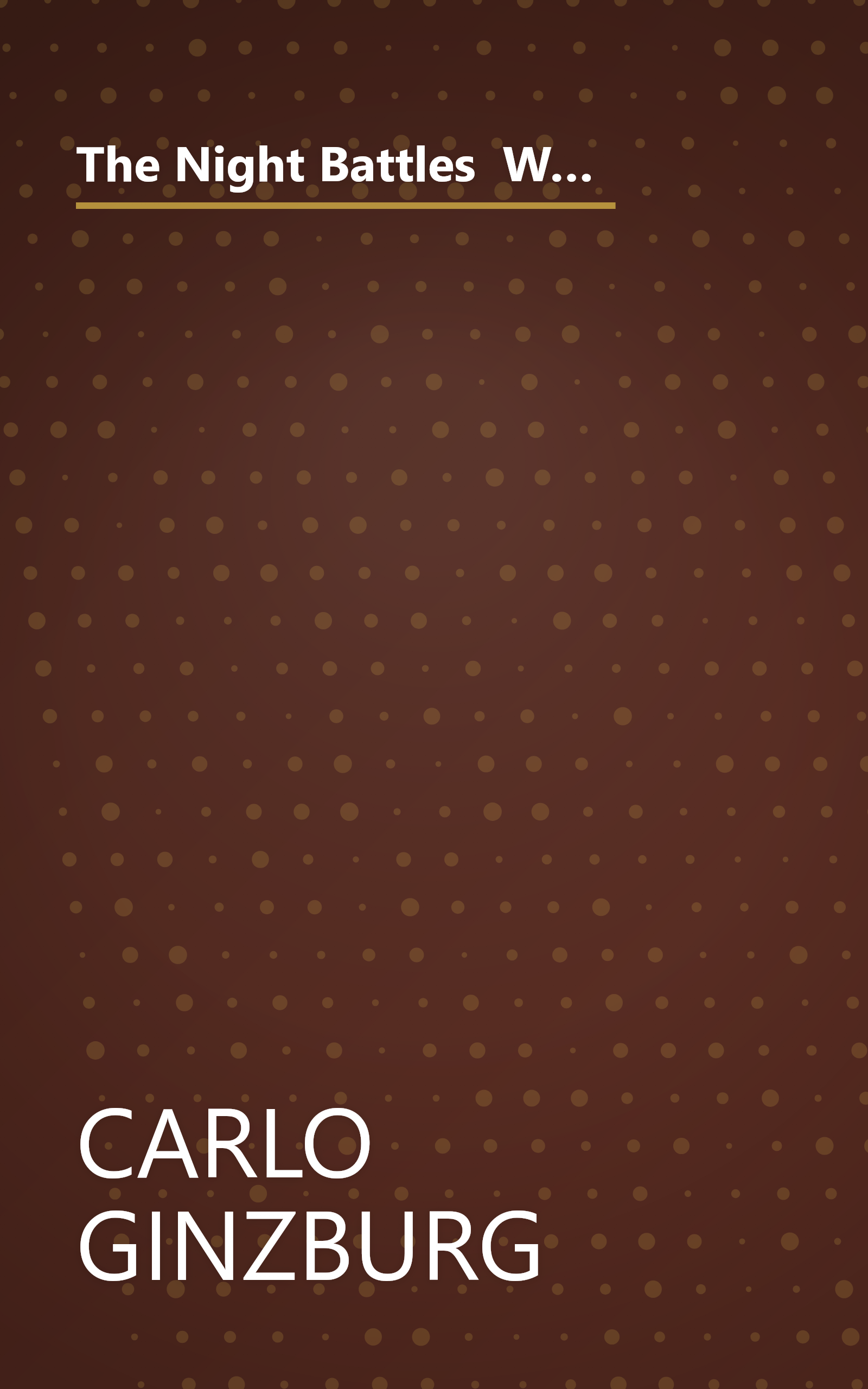 The Night Battles  Witchcraft And Agrarian Cults In The Sixteenth And Seventeenth Centuries (10 Minute   Deep Dive Summary) book cover