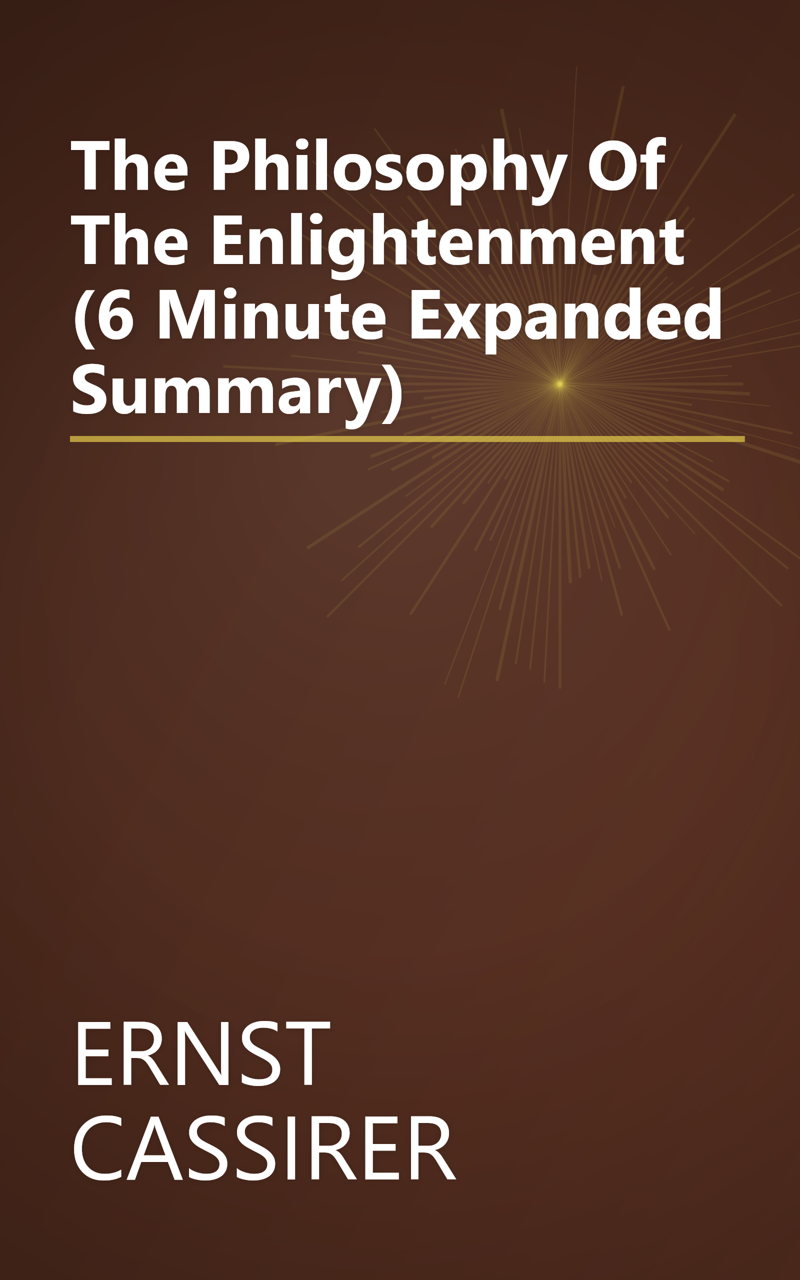 The Philosophy Of The Enlightenment (6 Minute   Expanded Summary) book cover