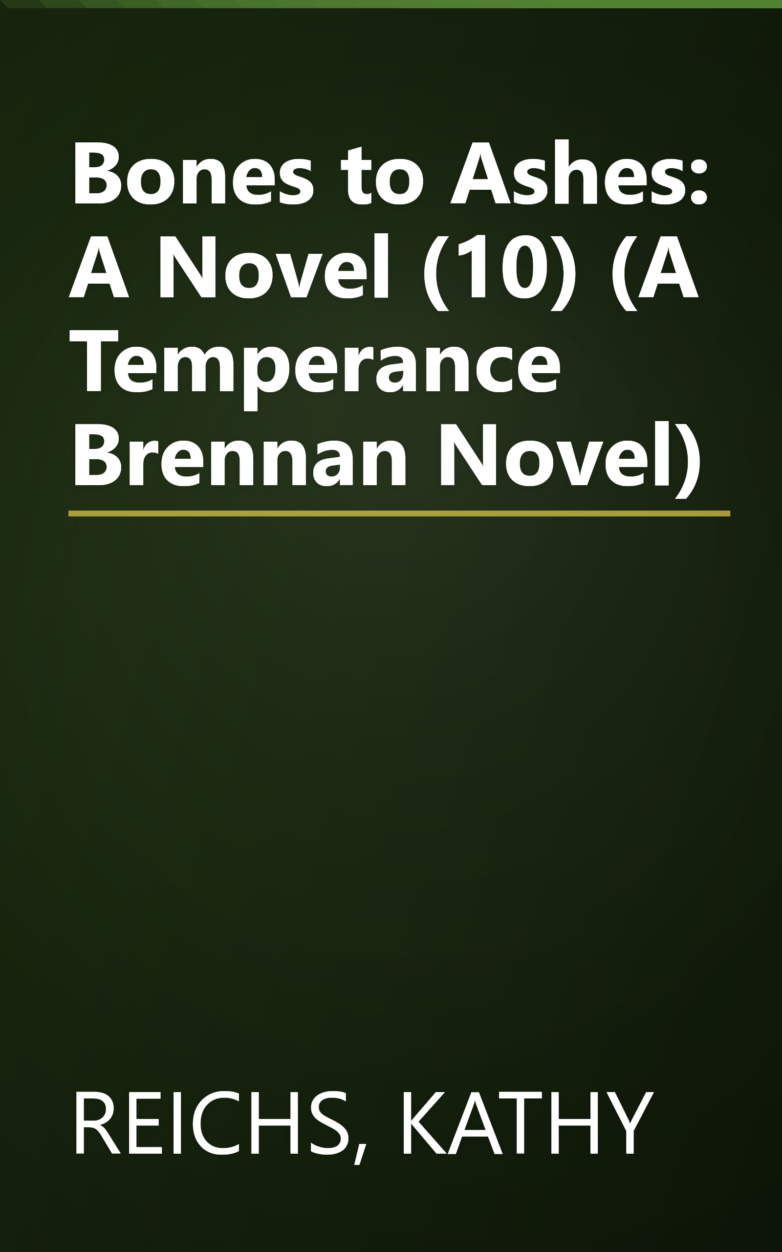 Bones to Ashes: A Novel (10) (A Temperance Brennan Novel) book cover