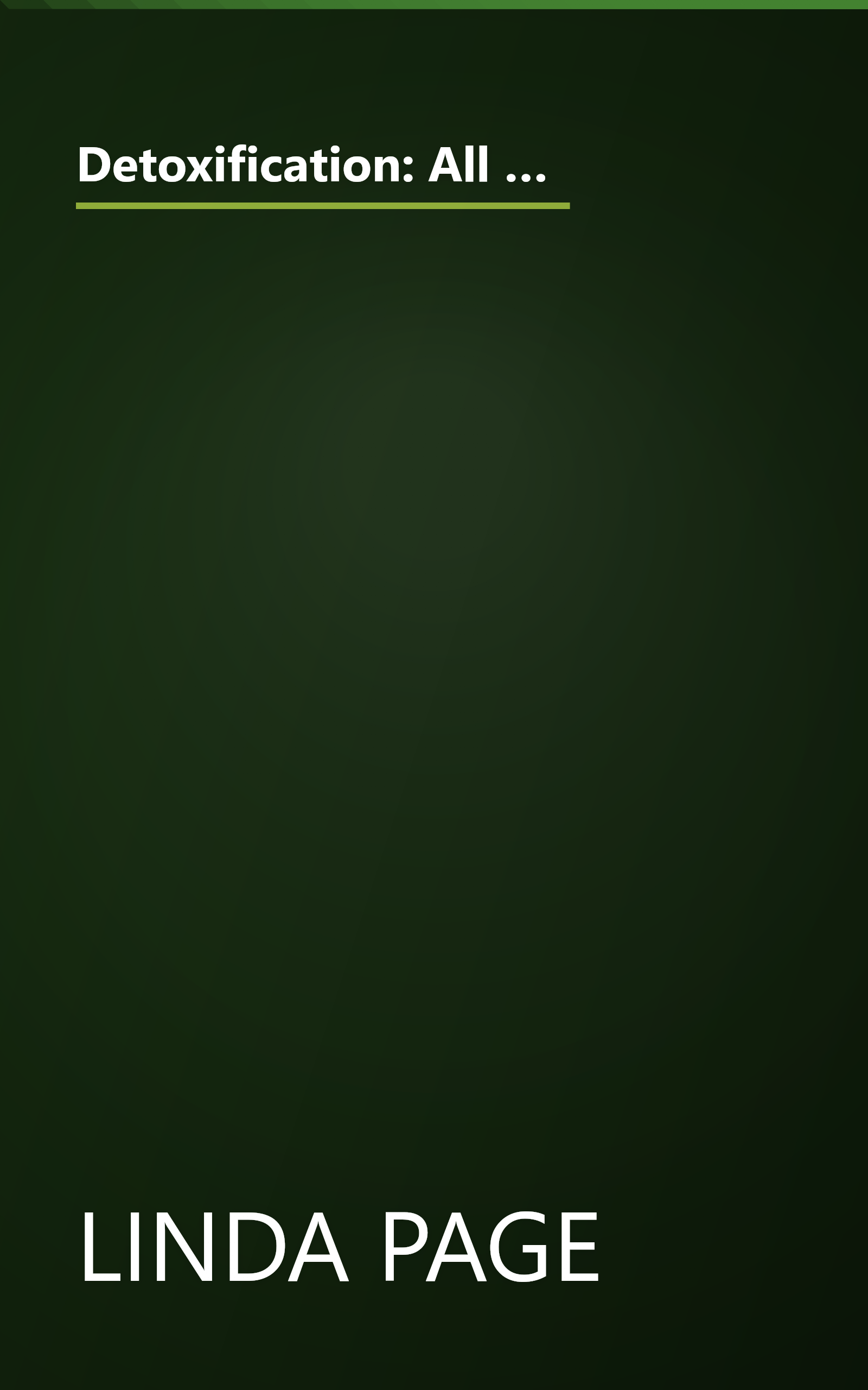 Detoxification: All You Need to Know to Recharge, Renew and Rejuvenate Your Body, Mind and Spirit by Linda Page (2002-05-04) book cover