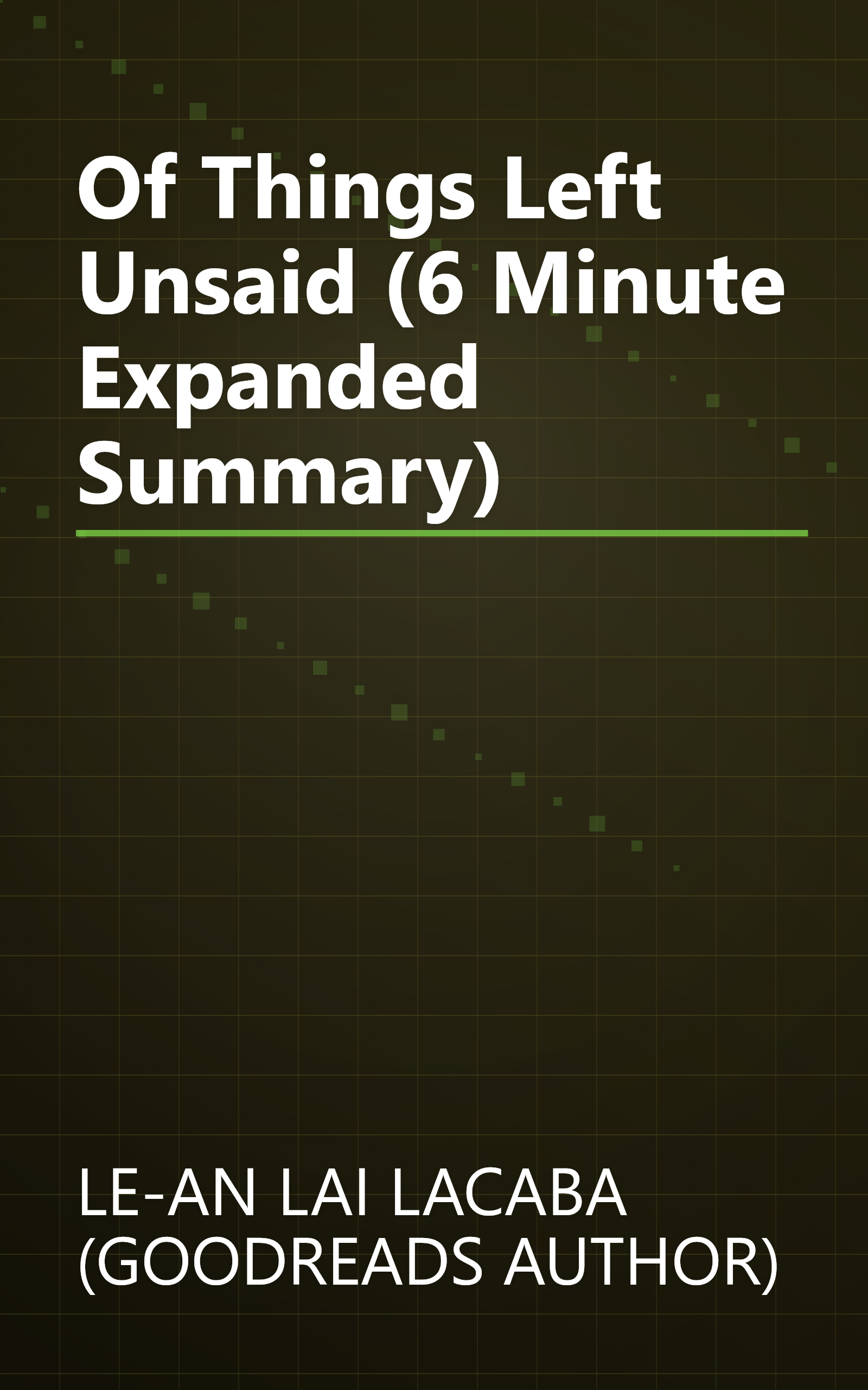 Of Things Left Unsaid (6 Minute   Expanded Summary) book cover