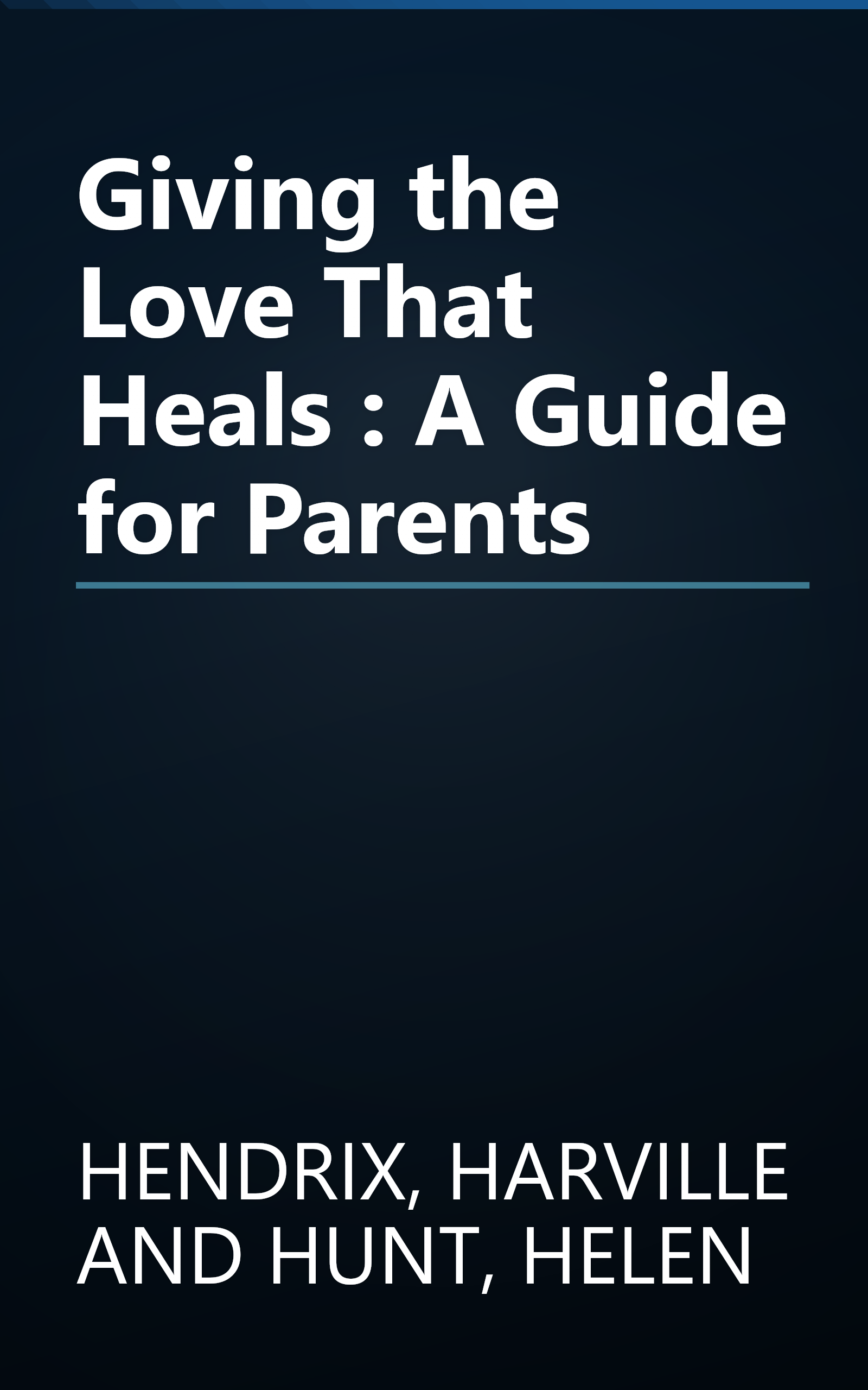 Giving the Love That Heals : A Guide for Parents book cover