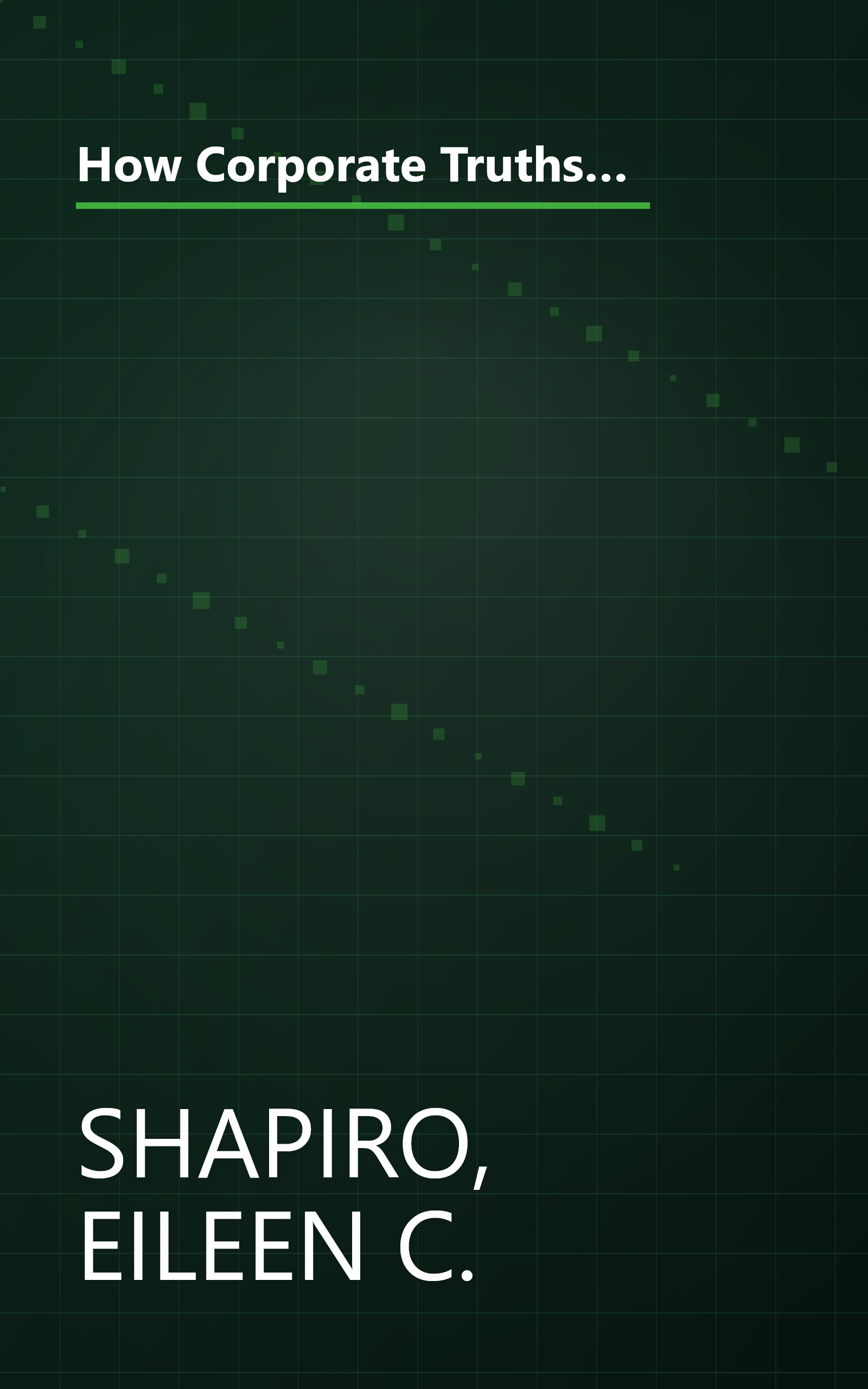 How Corporate Truths Become Competitive Traps: How to Keep the Things that ``Everyone Knows are True'' from Becoming Roadblocks to Success book cover