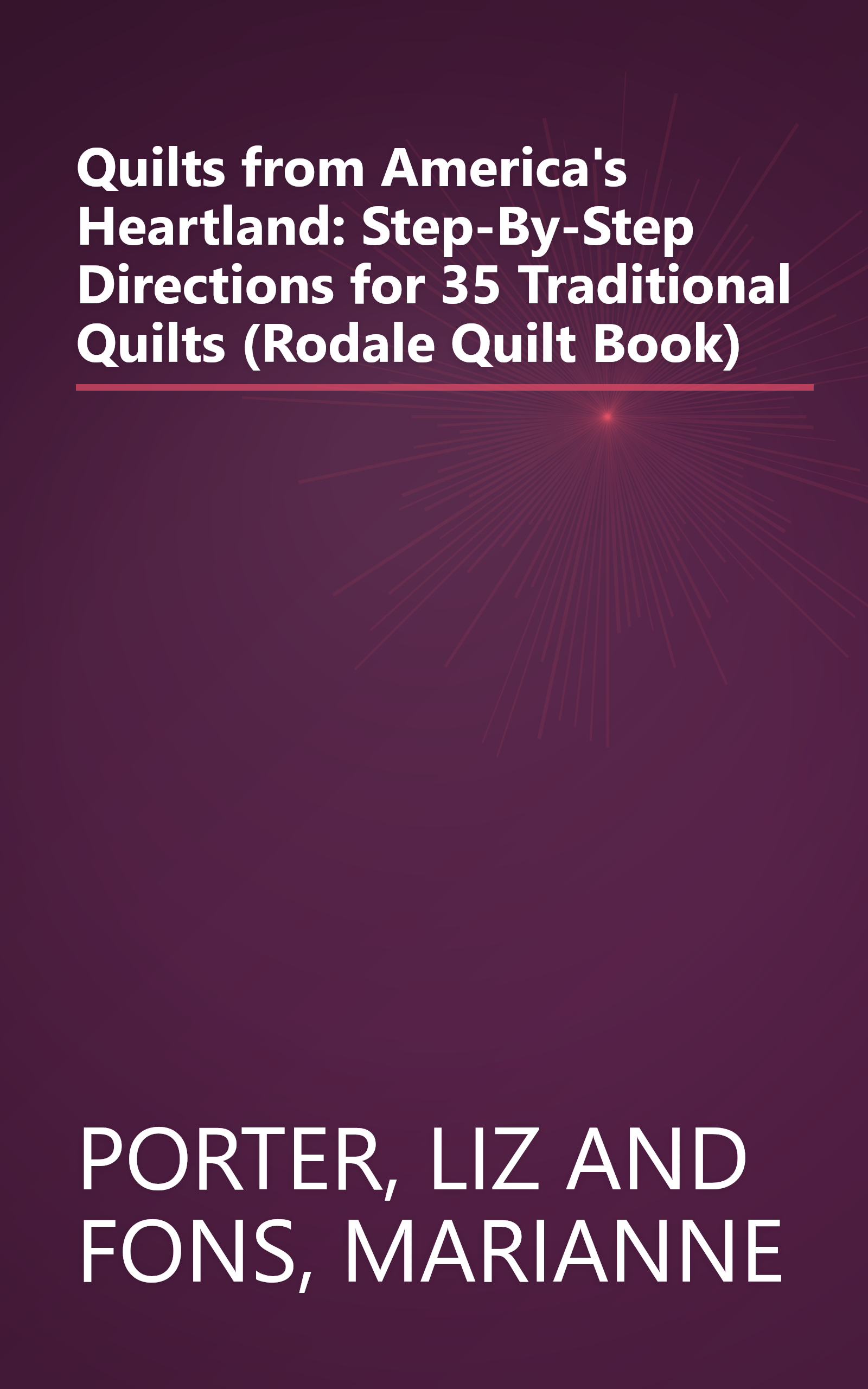 Quilts from America's Heartland: Step-By-Step Directions for 35 Traditional Quilts (Rodale Quilt Book) book cover