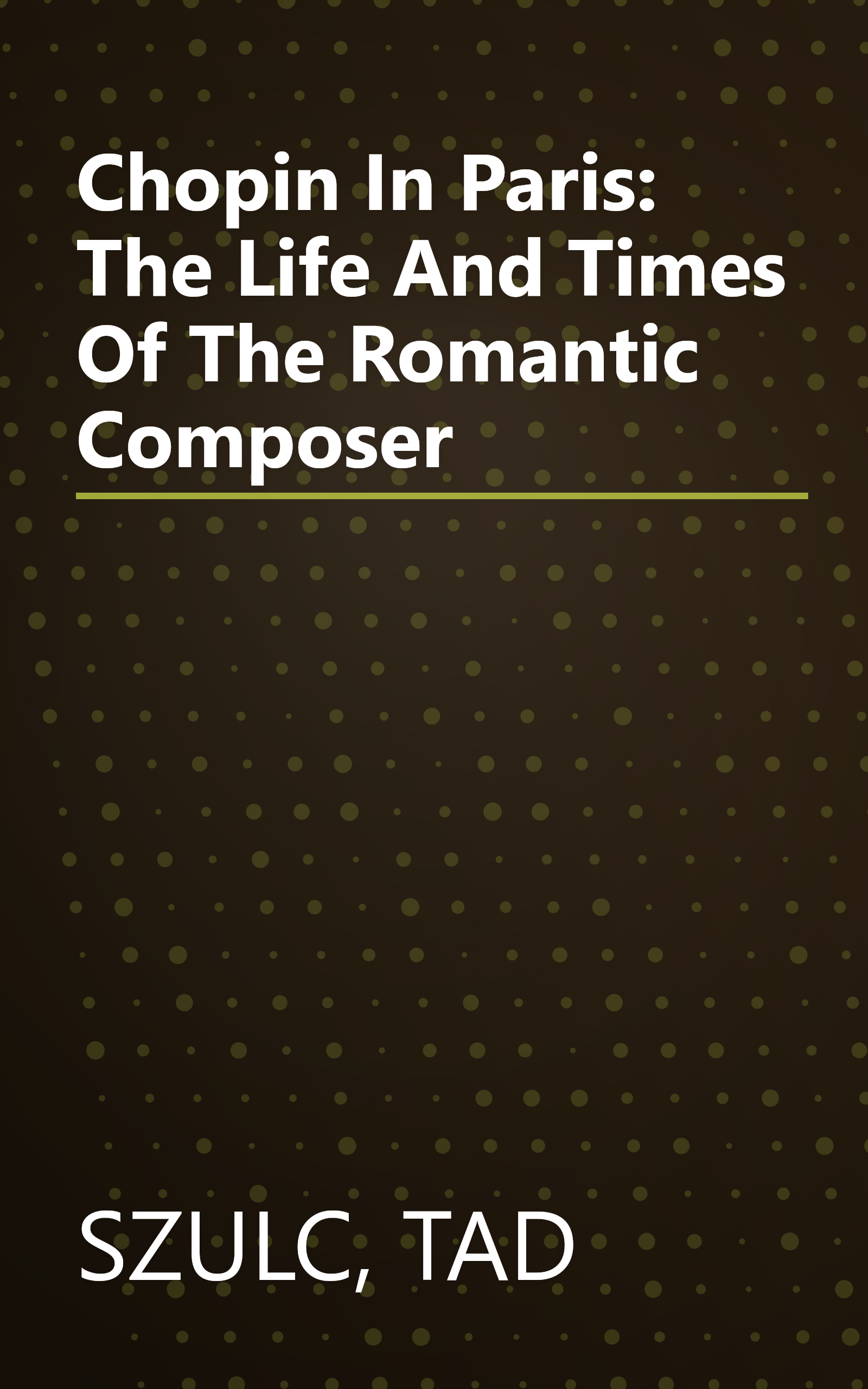 Chopin In Paris: The Life And Times Of The Romantic Composer book cover