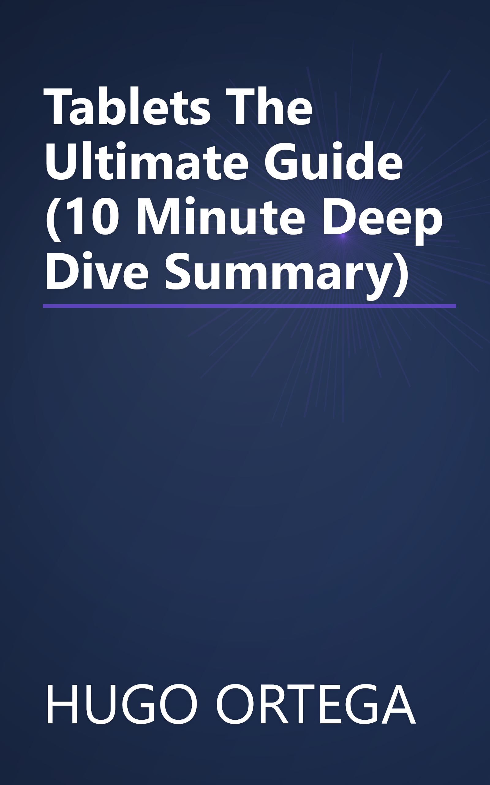 Tablets  The Ultimate Guide (10 Minute   Deep Dive Summary) book cover