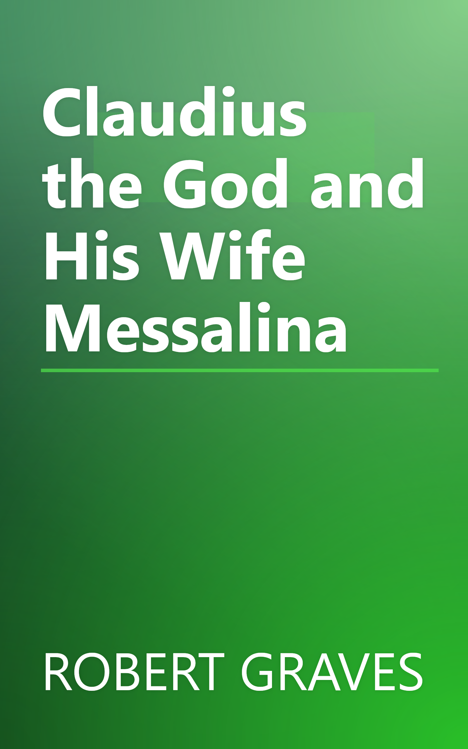 Claudius the God and His Wife Messalina book cover