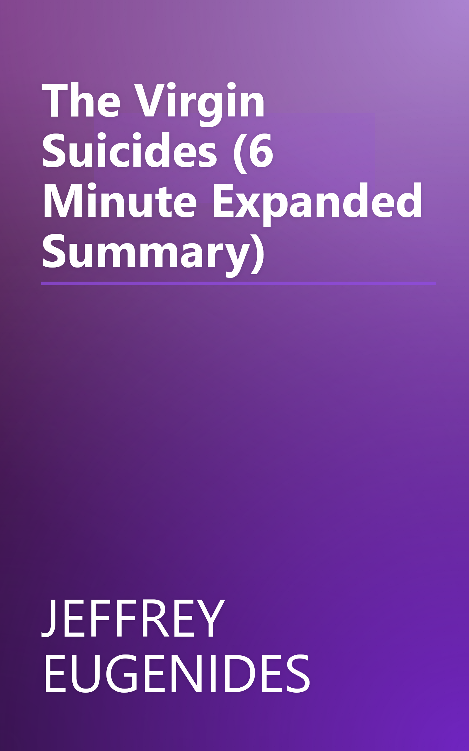 The Virgin Suicides (6 Minute   Expanded Summary) book cover