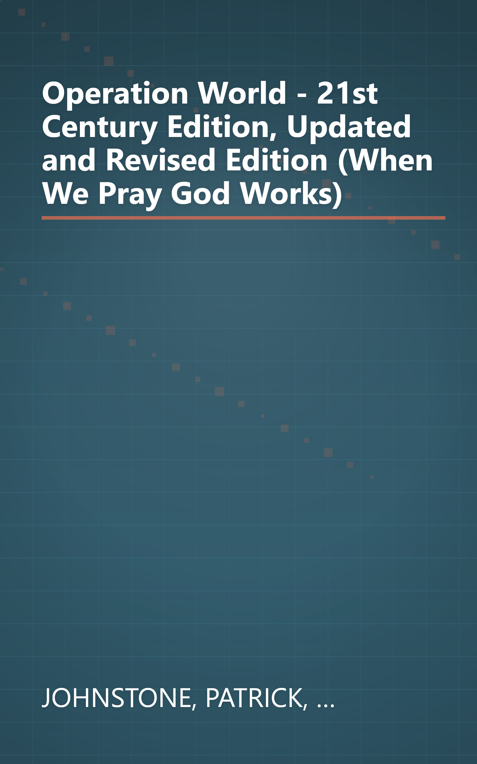 Operation World - 21st Century Edition, Updated and Revised Edition (When We Pray God Works) book cover