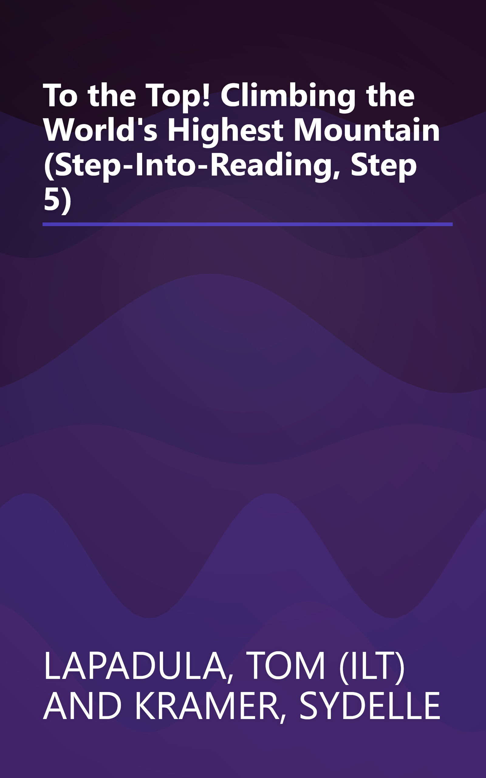 To the Top! Climbing the World's Highest Mountain (Step-Into-Reading, Step 5) book cover