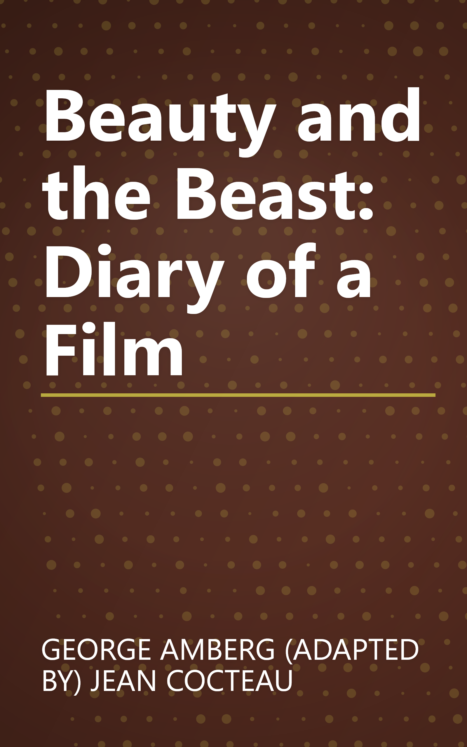 Beauty and the Beast: Diary of a Film book cover