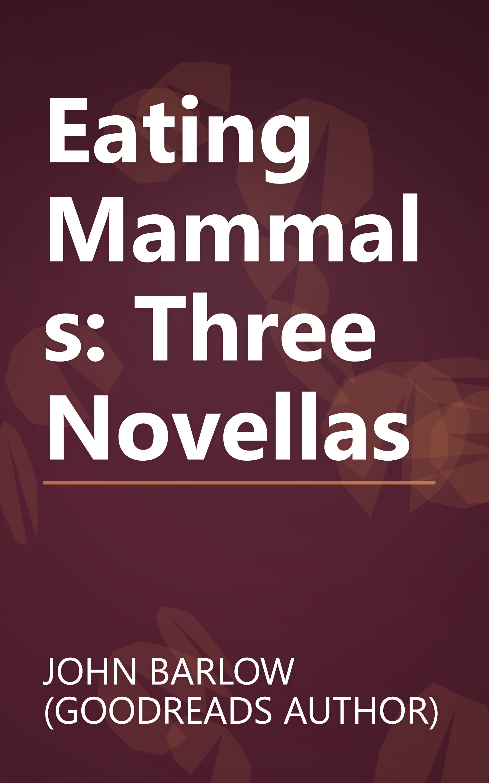 Eating Mammals: Three Novellas book cover