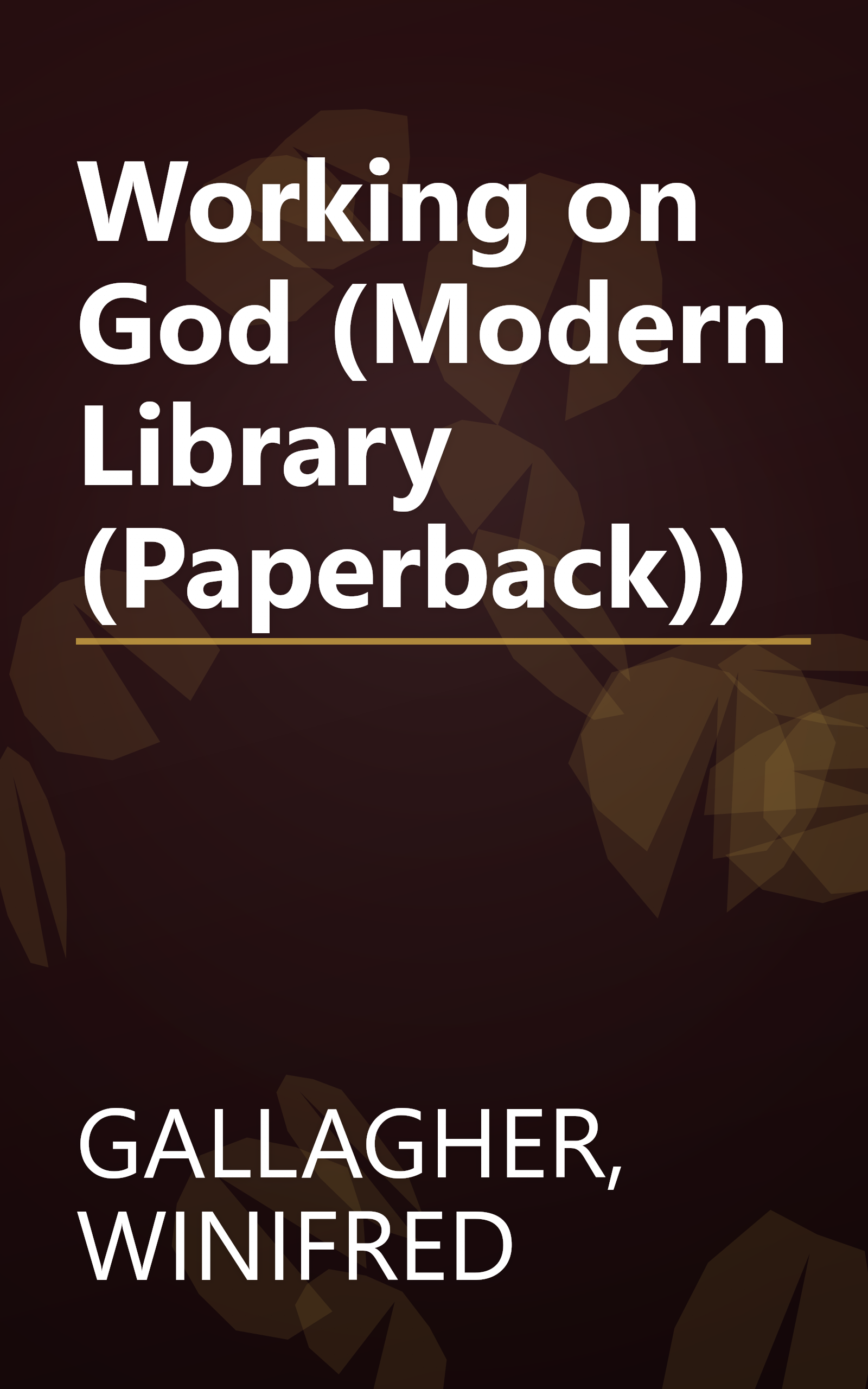 Working on God (Modern Library (Paperback)) book cover