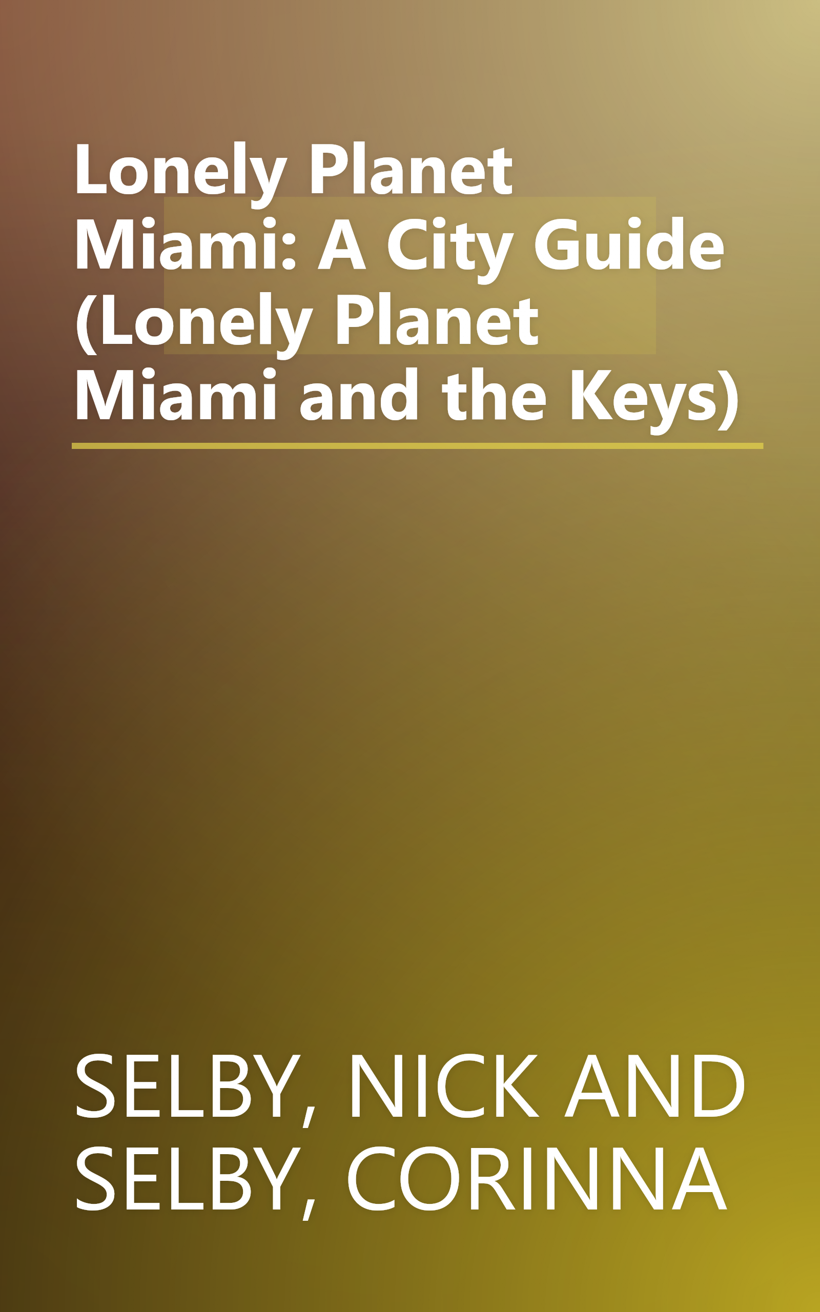 Lonely Planet Miami: A City Guide (Lonely Planet Miami and the Keys) book cover