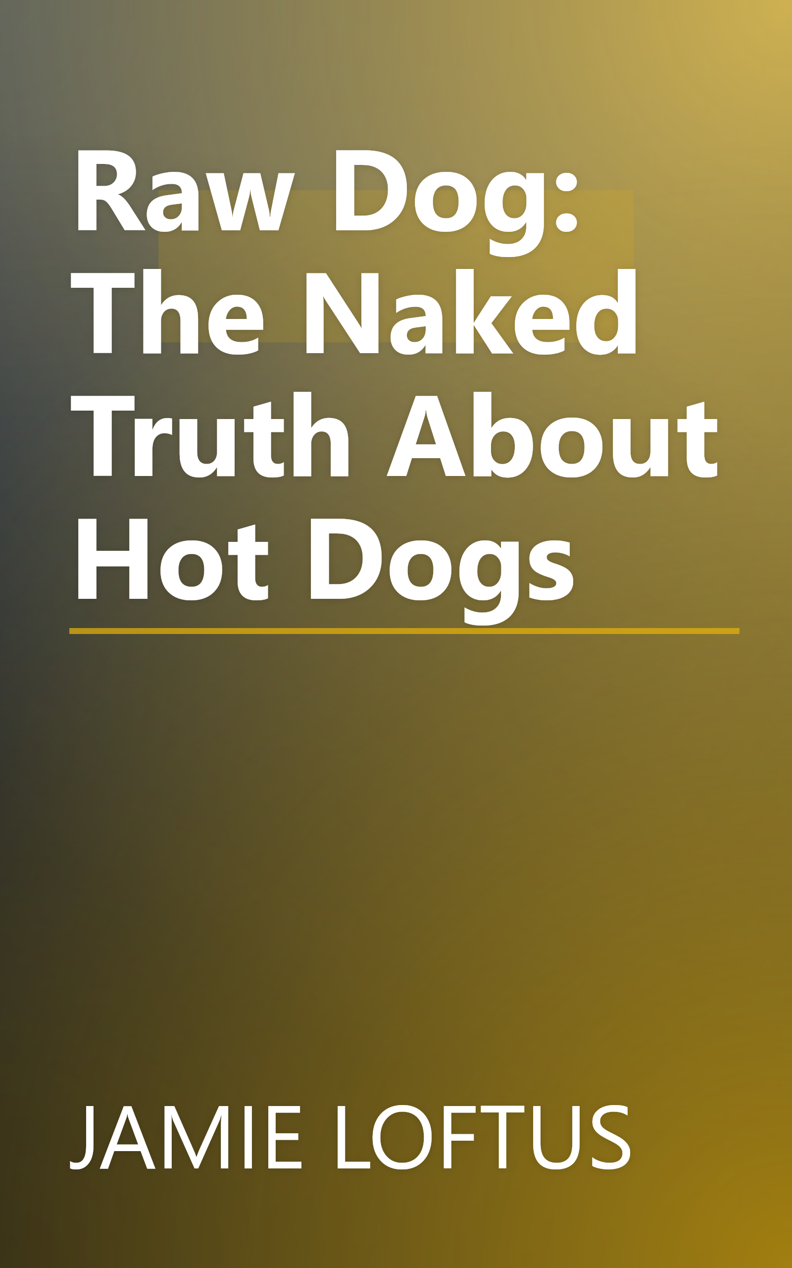 Raw Dog: The Naked Truth About Hot Dogs book cover