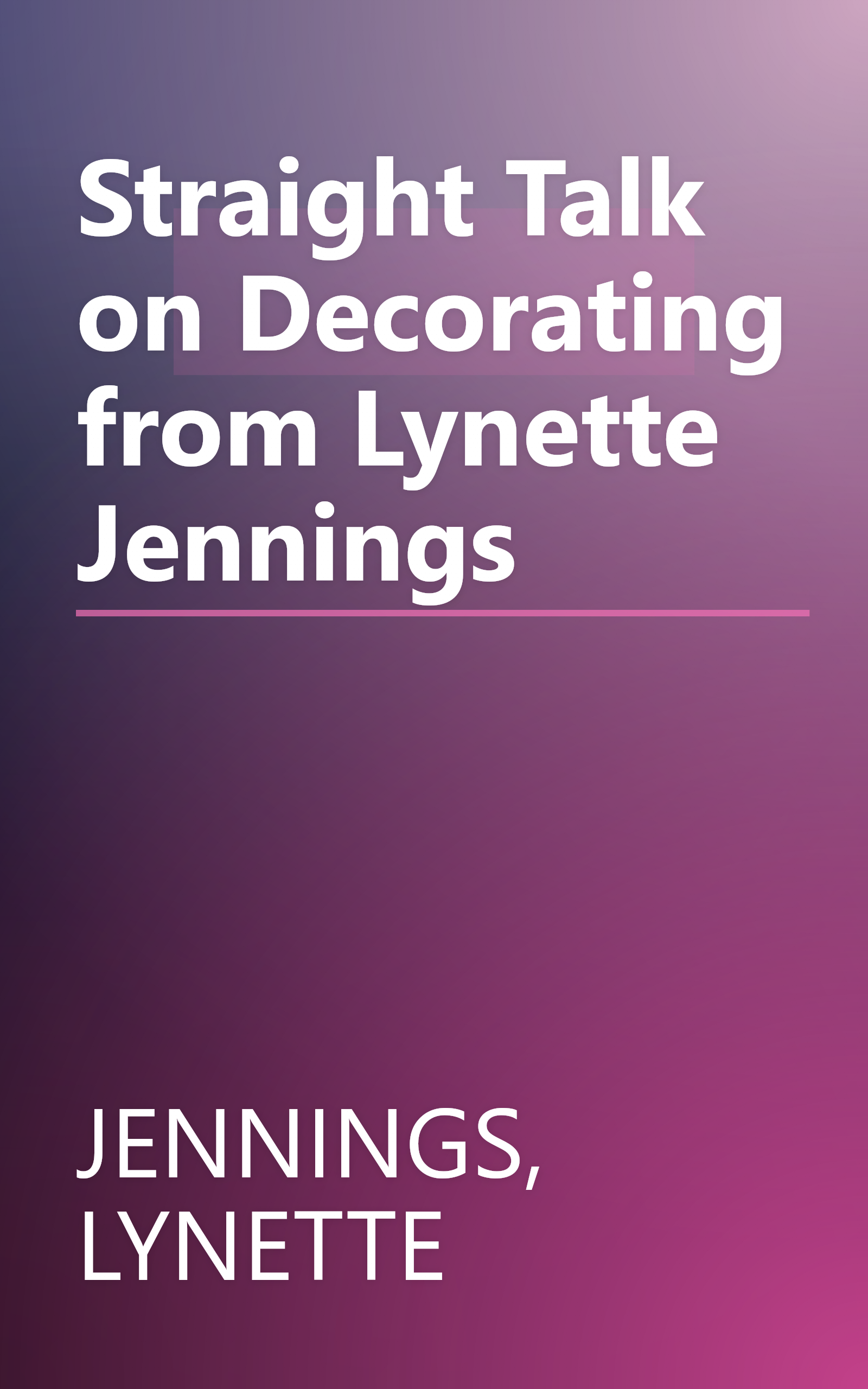 Straight Talk on Decorating from Lynette Jennings book cover