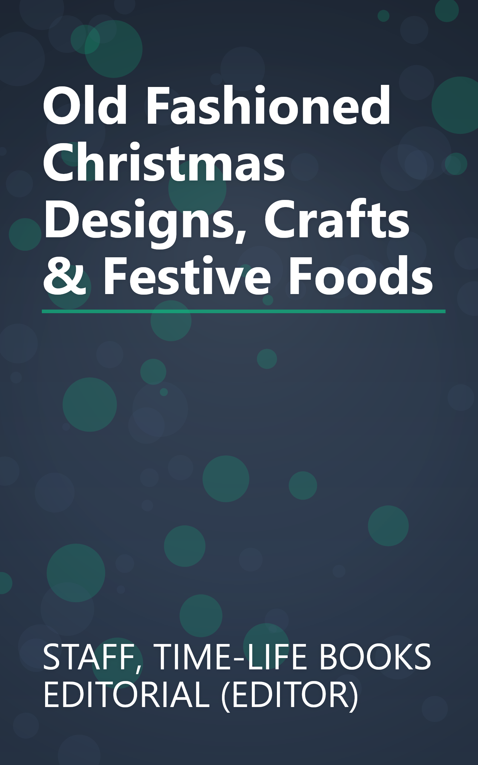 Old Fashioned Christmas Designs, Crafts & Festive Foods book cover