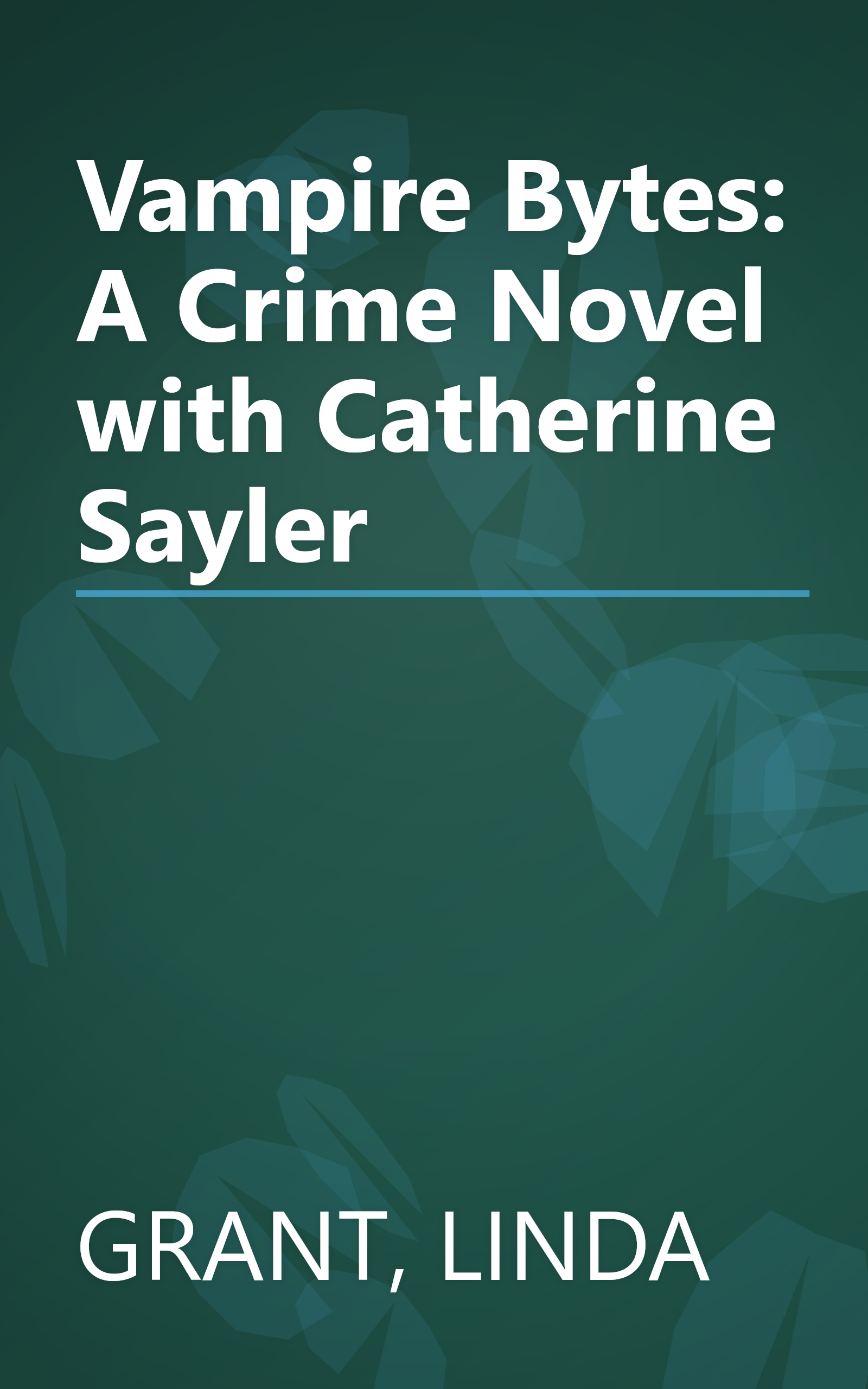 Vampire Bytes: A Crime Novel with Catherine Sayler book cover