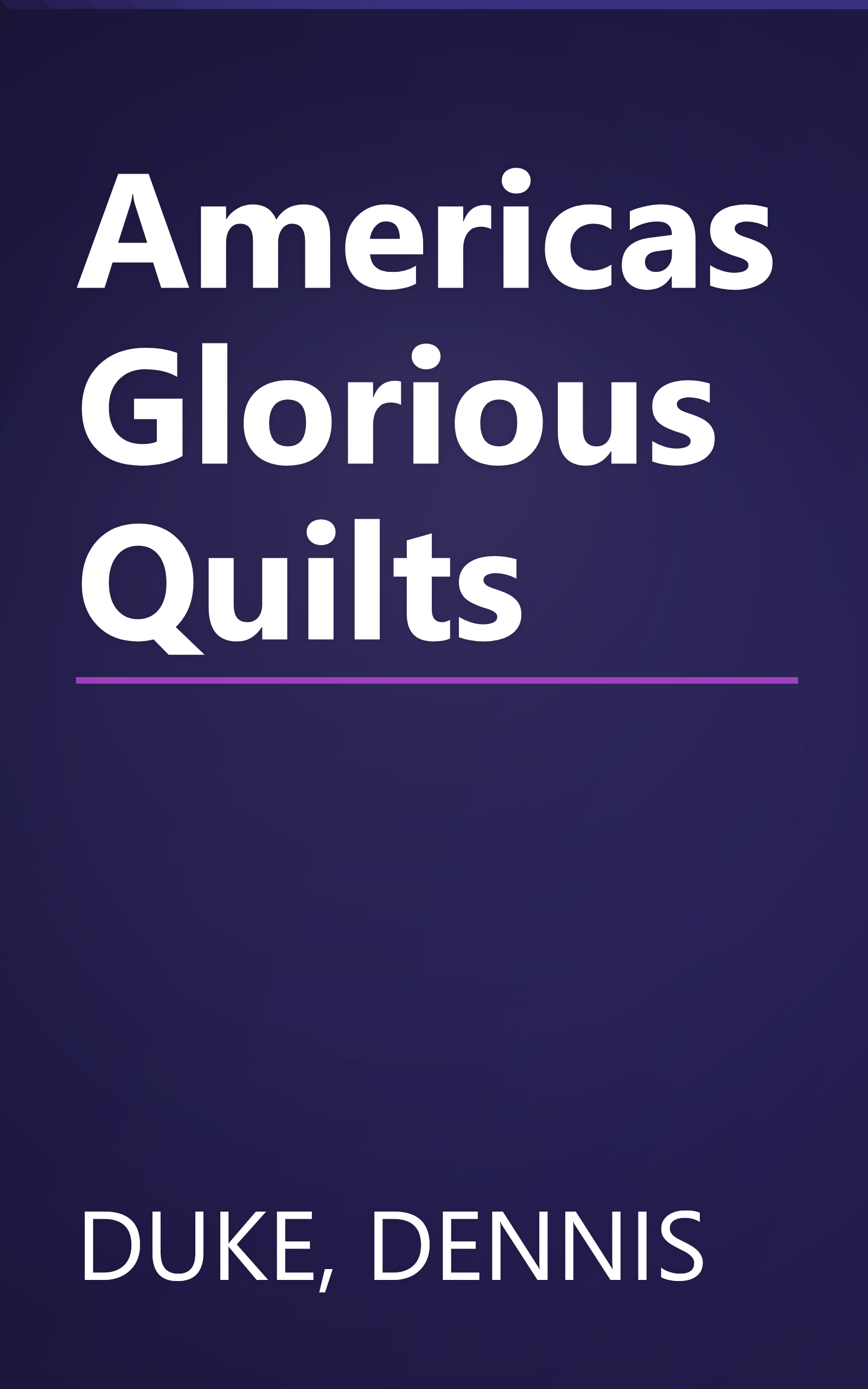 Americas Glorious Quilts book cover