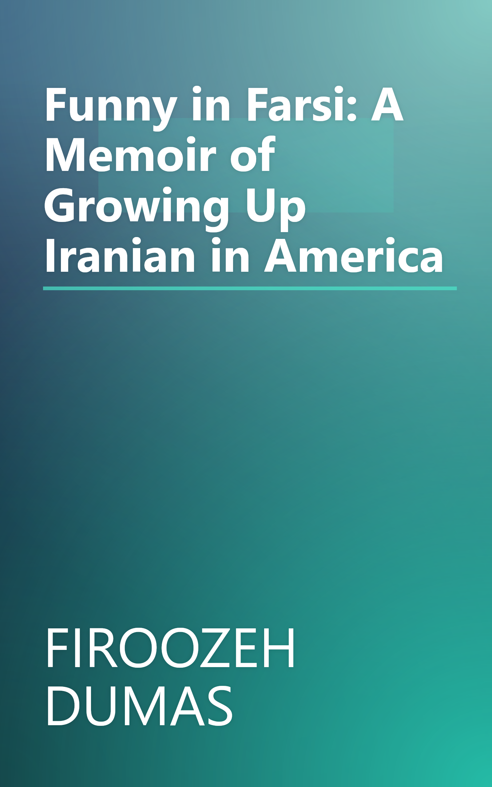 Funny in Farsi: A Memoir of Growing Up Iranian in America book cover