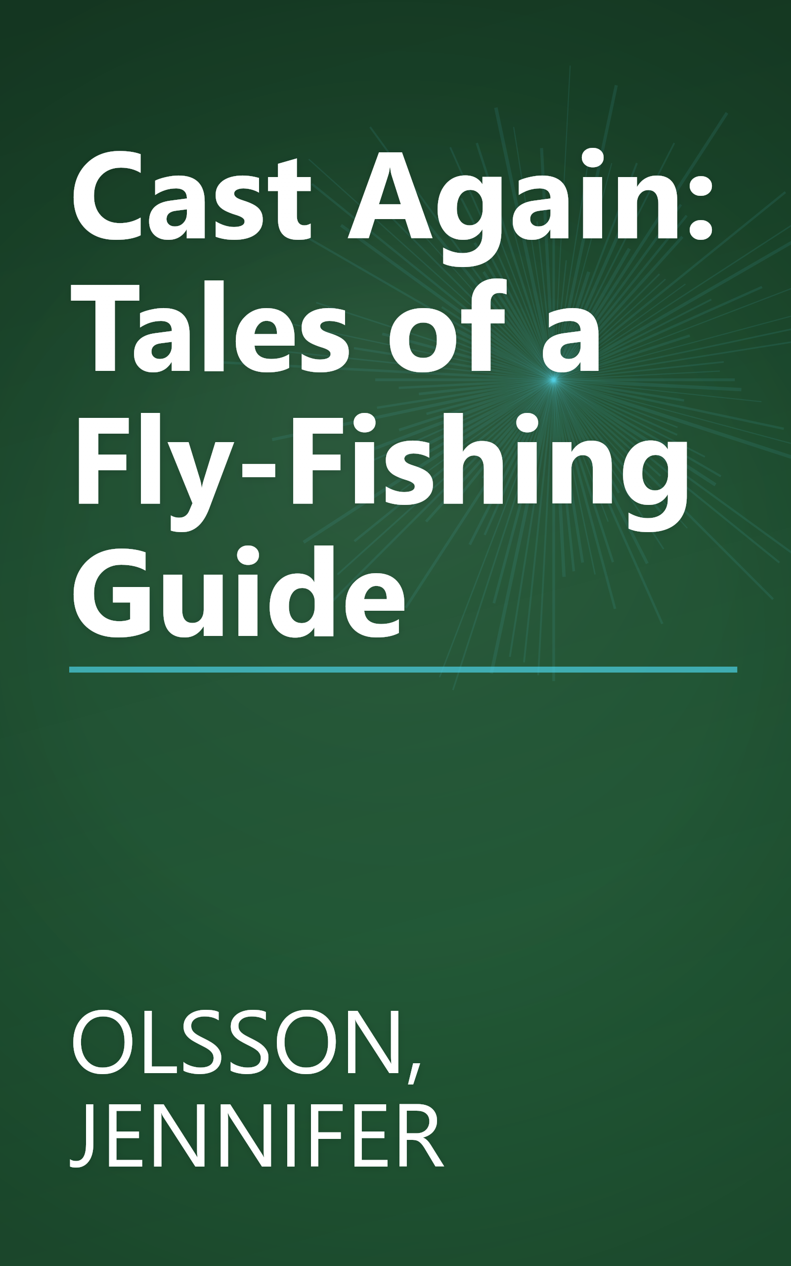 Cast Again: Tales of a Fly-Fishing Guide book cover