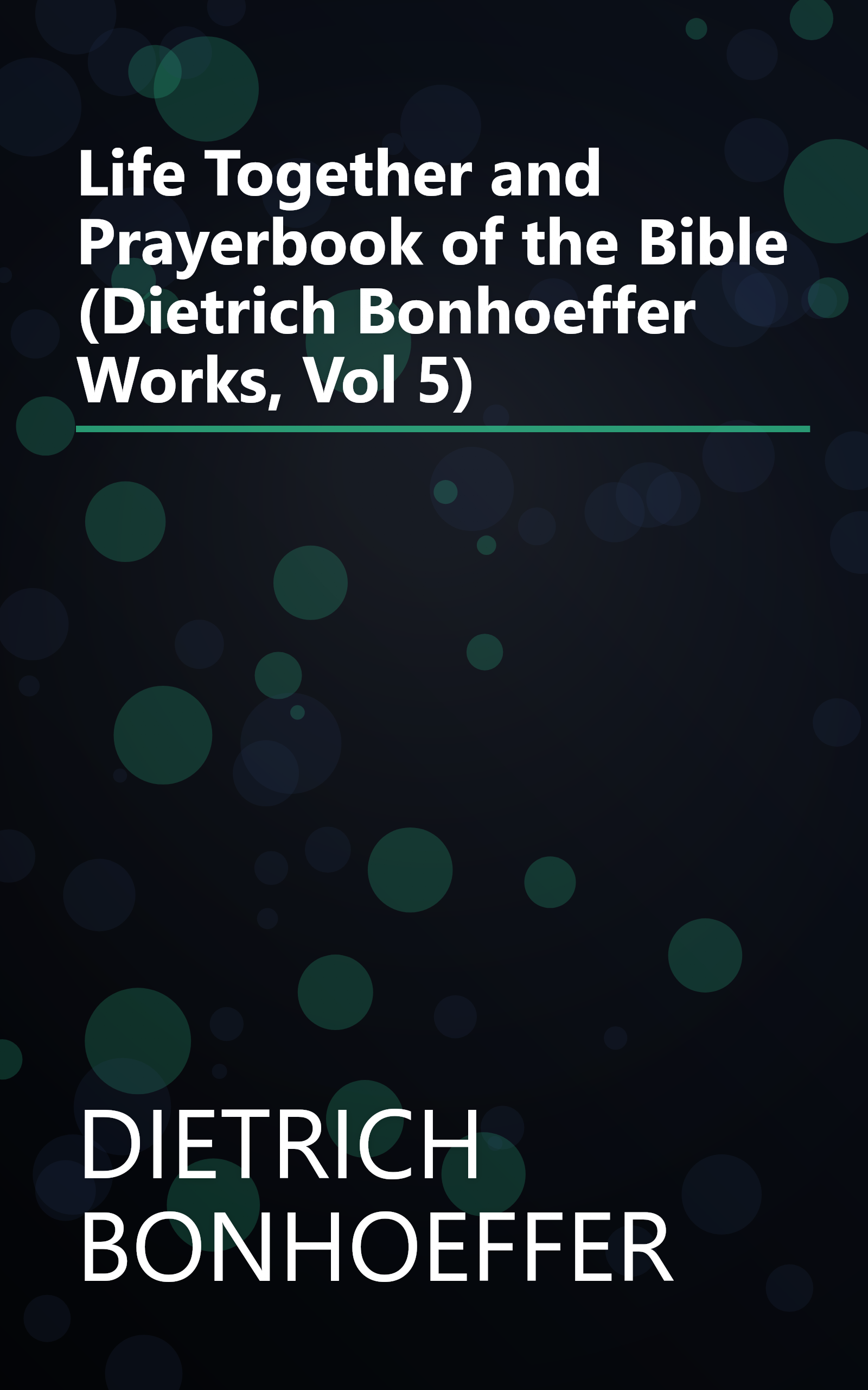 Life Together and Prayerbook of the Bible (Dietrich Bonhoeffer Works, Vol 5) book cover