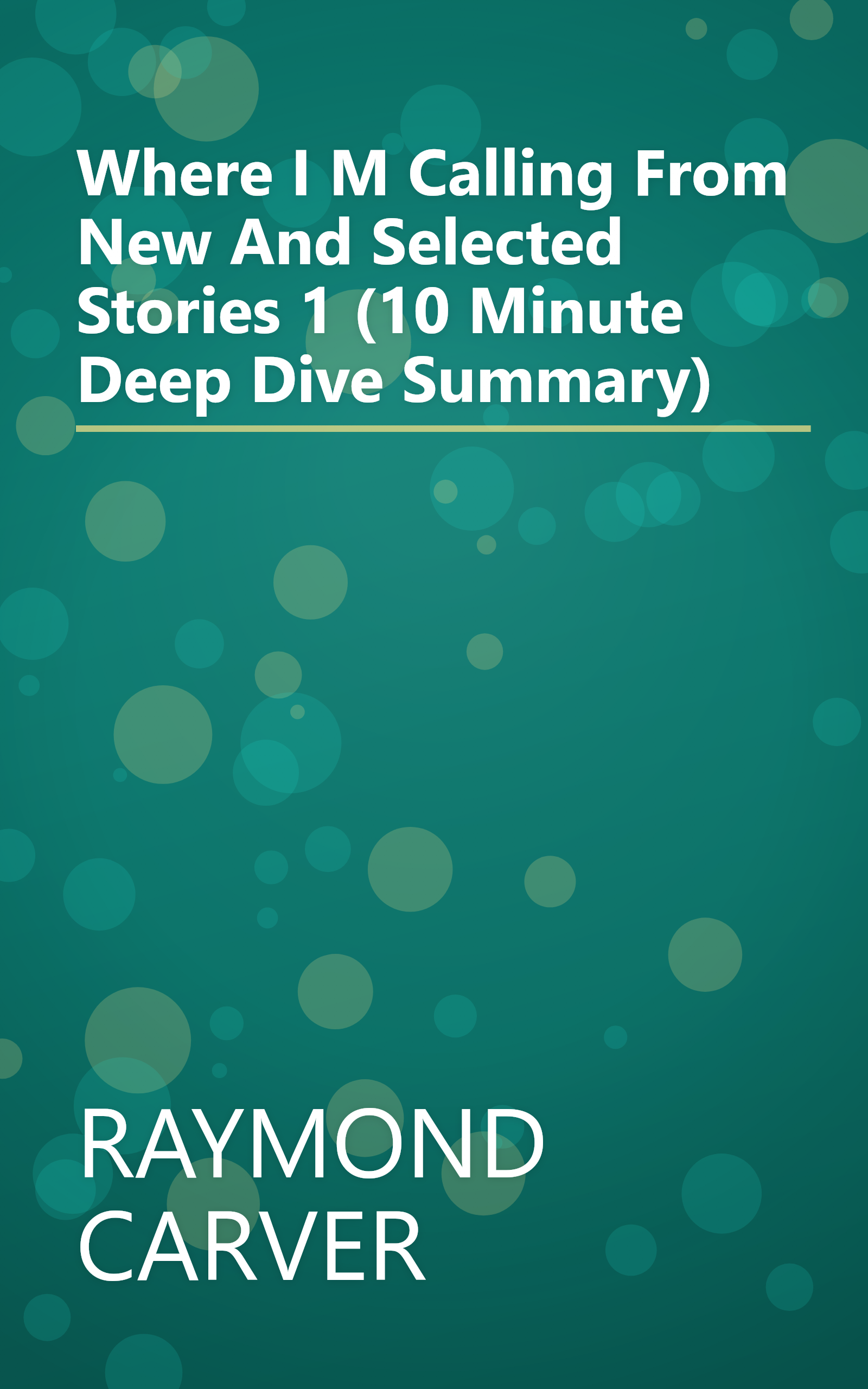 Where I M Calling From  New And Selected Stories 1 (10 Minute   Deep Dive Summary) book cover
