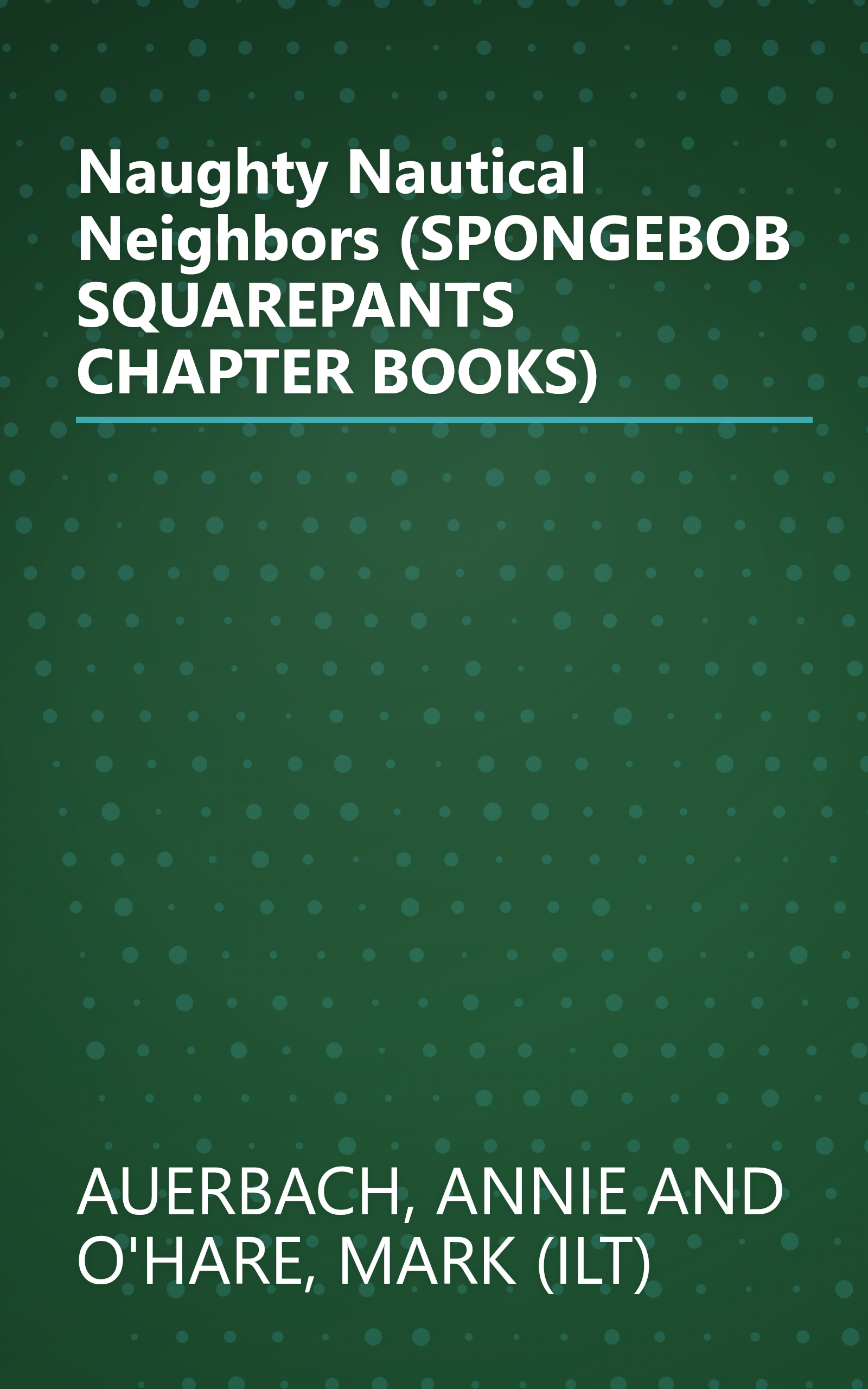 Naughty Nautical Neighbors (SPONGEBOB SQUAREPANTS CHAPTER BOOKS) book cover