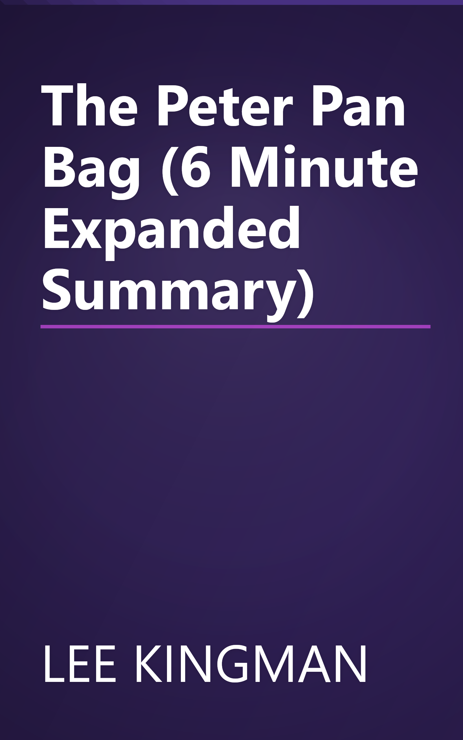 The Peter Pan Bag (6 Minute   Expanded Summary) book cover