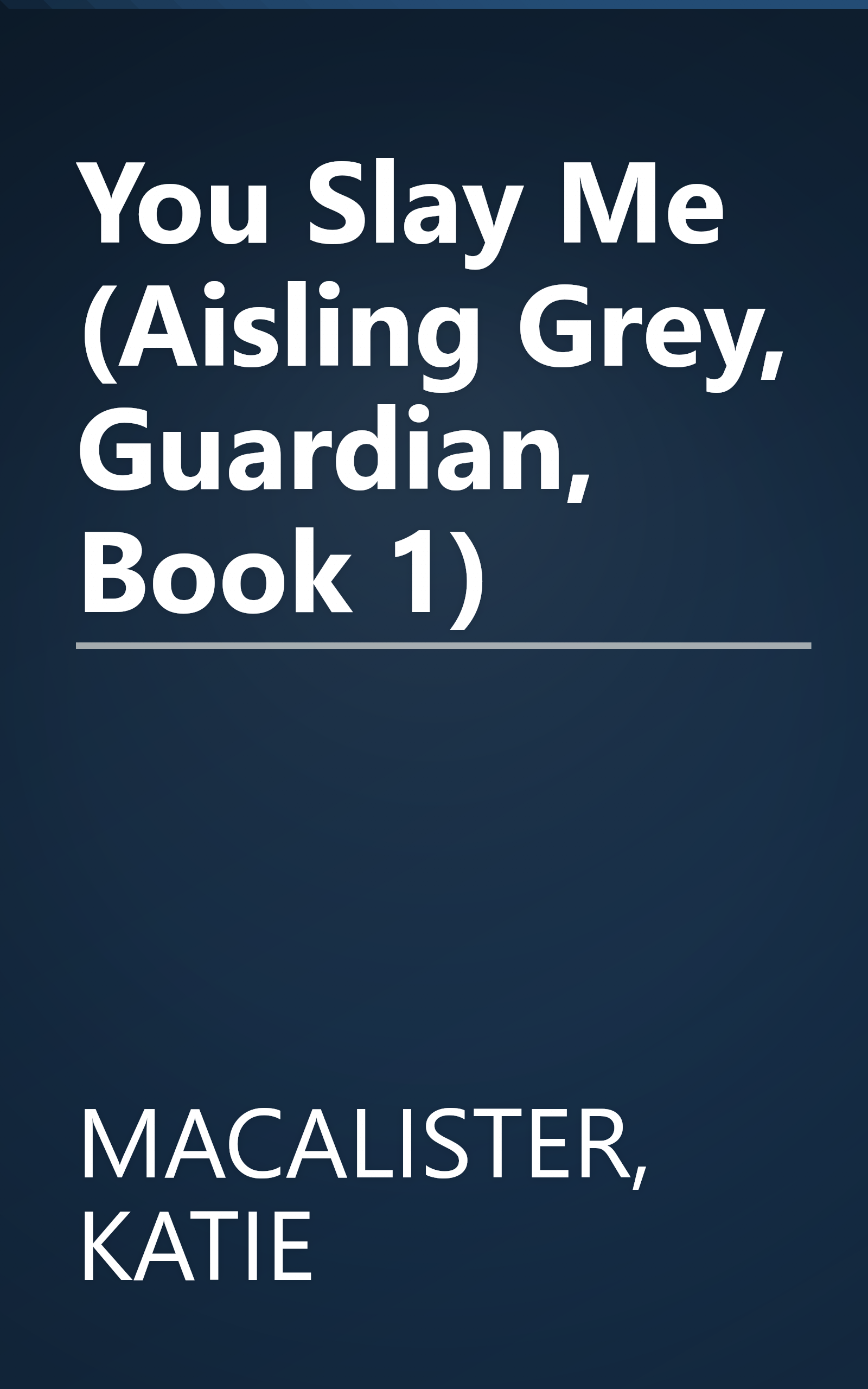 You Slay Me (Aisling Grey, Guardian, Book 1) book cover