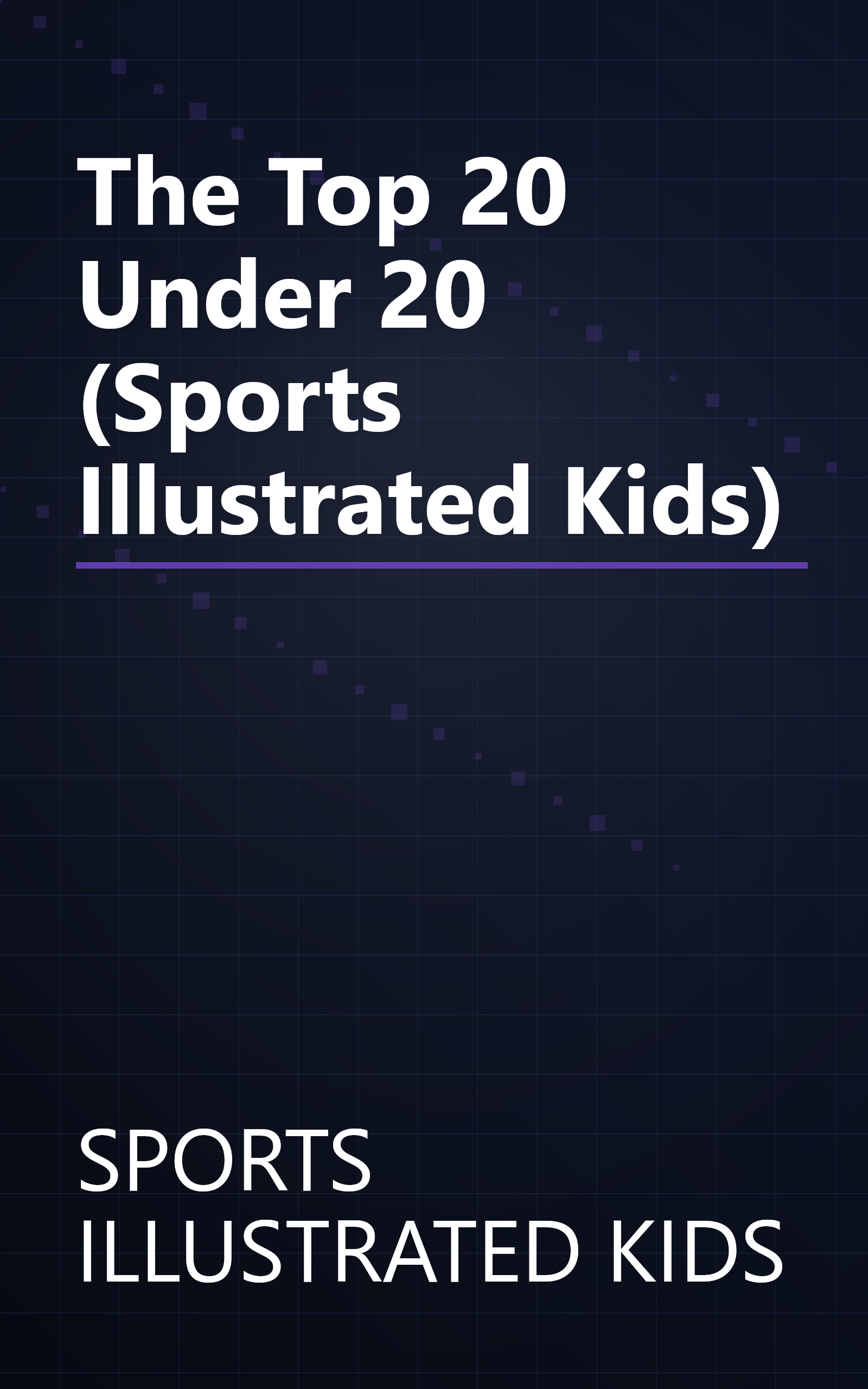The Top 20 Under 20 (Sports Illustrated Kids) book cover