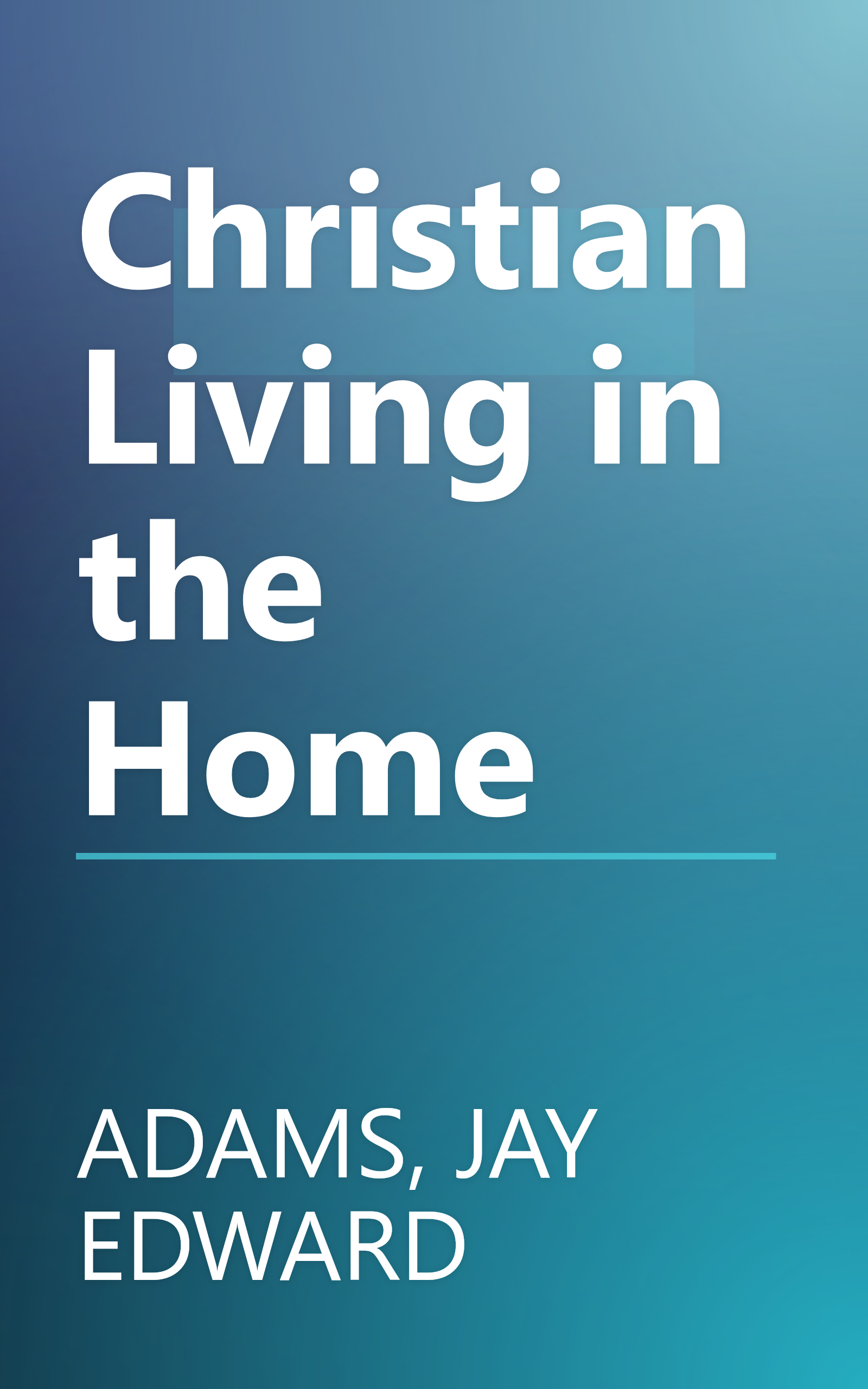 Christian Living in the Home book cover