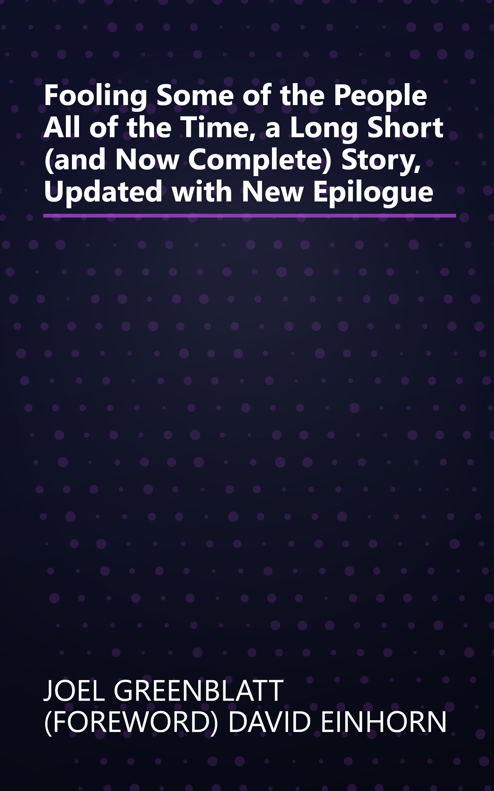 Fooling Some of the People All of the Time, a Long Short (and Now Complete) Story, Updated with New Epilogue book cover