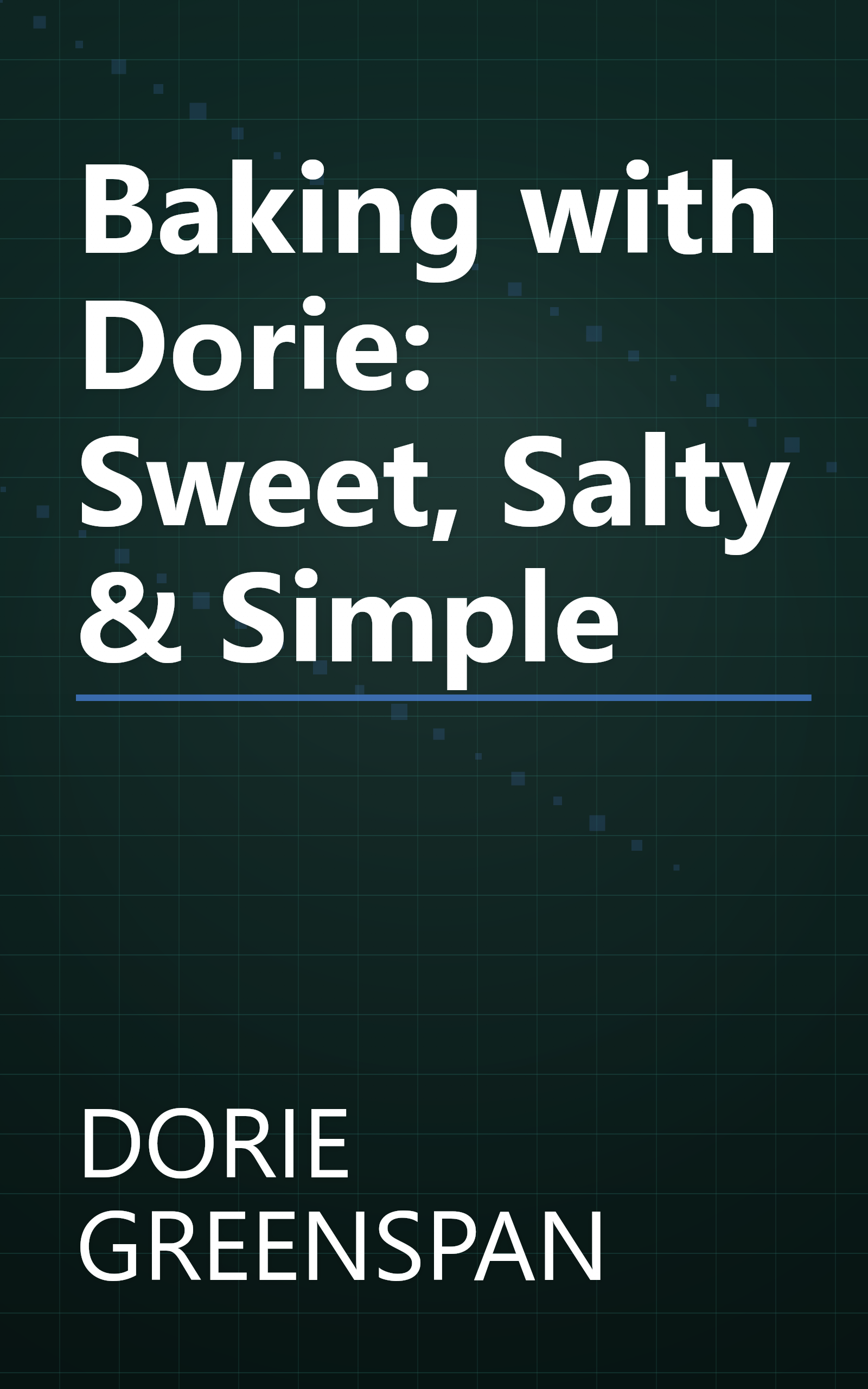 Baking with Dorie: Sweet, Salty & Simple book cover