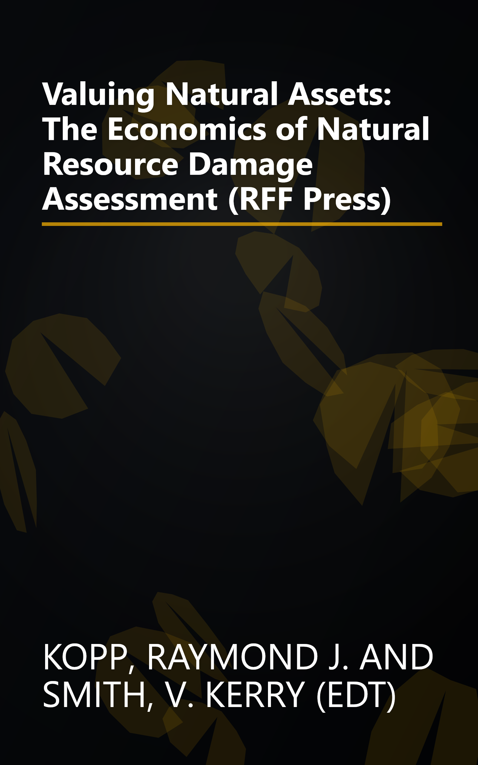 Valuing Natural Assets: The Economics of Natural Resource Damage Assessment (RFF Press) book cover