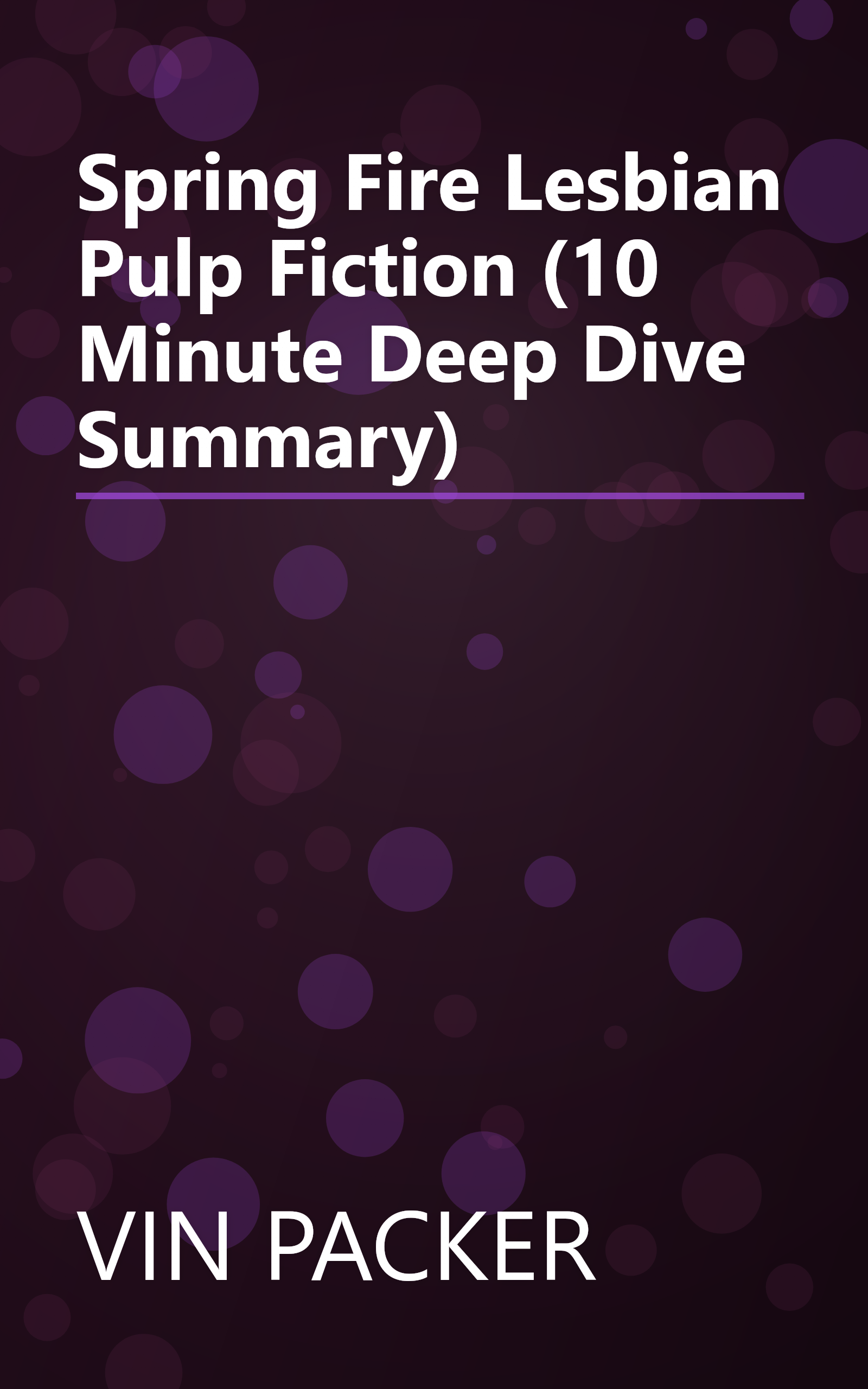 Spring Fire  Lesbian Pulp Fiction  (10 Minute   Deep Dive Summary) book cover