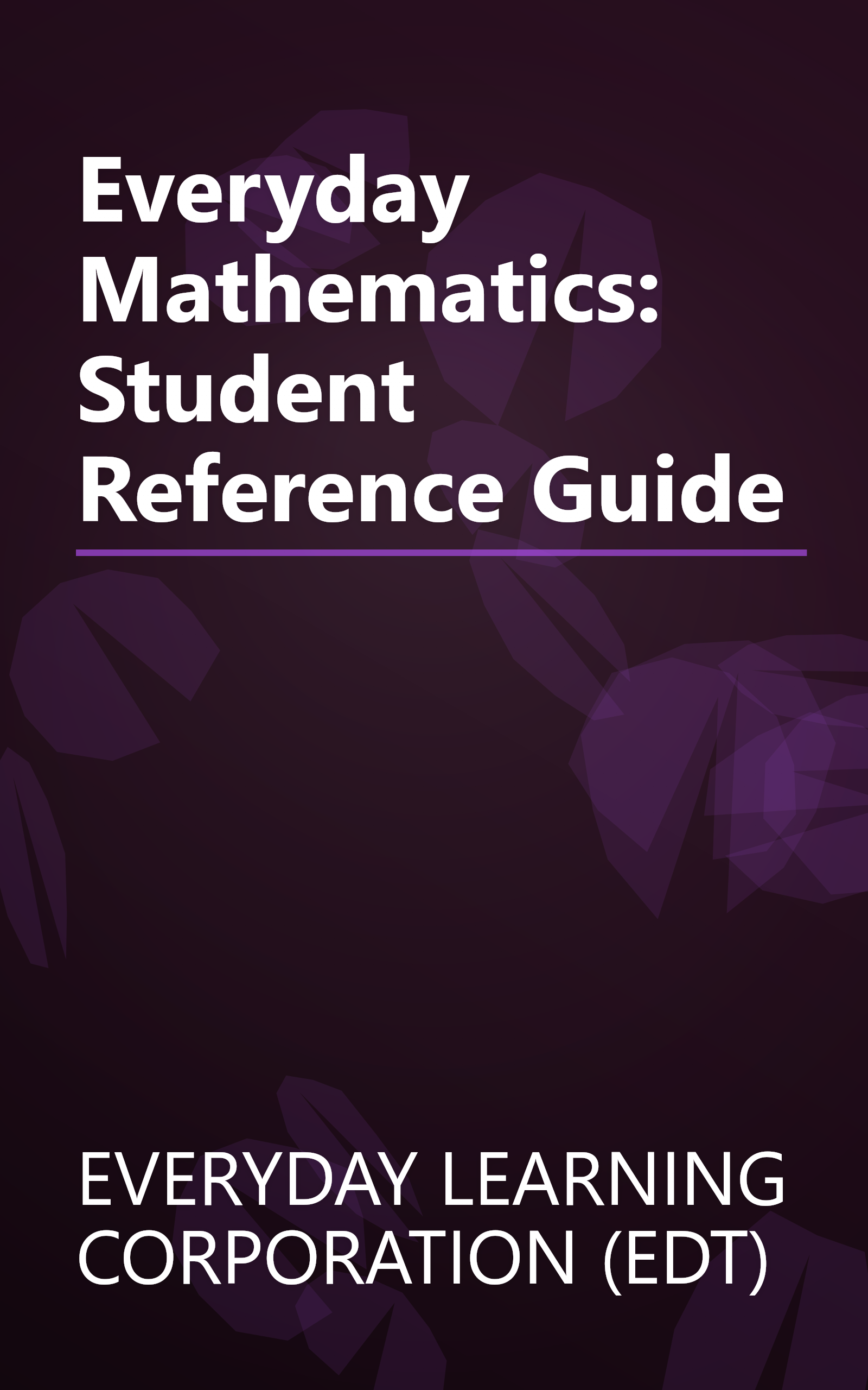 Everyday Mathematics: Student Reference Guide book cover