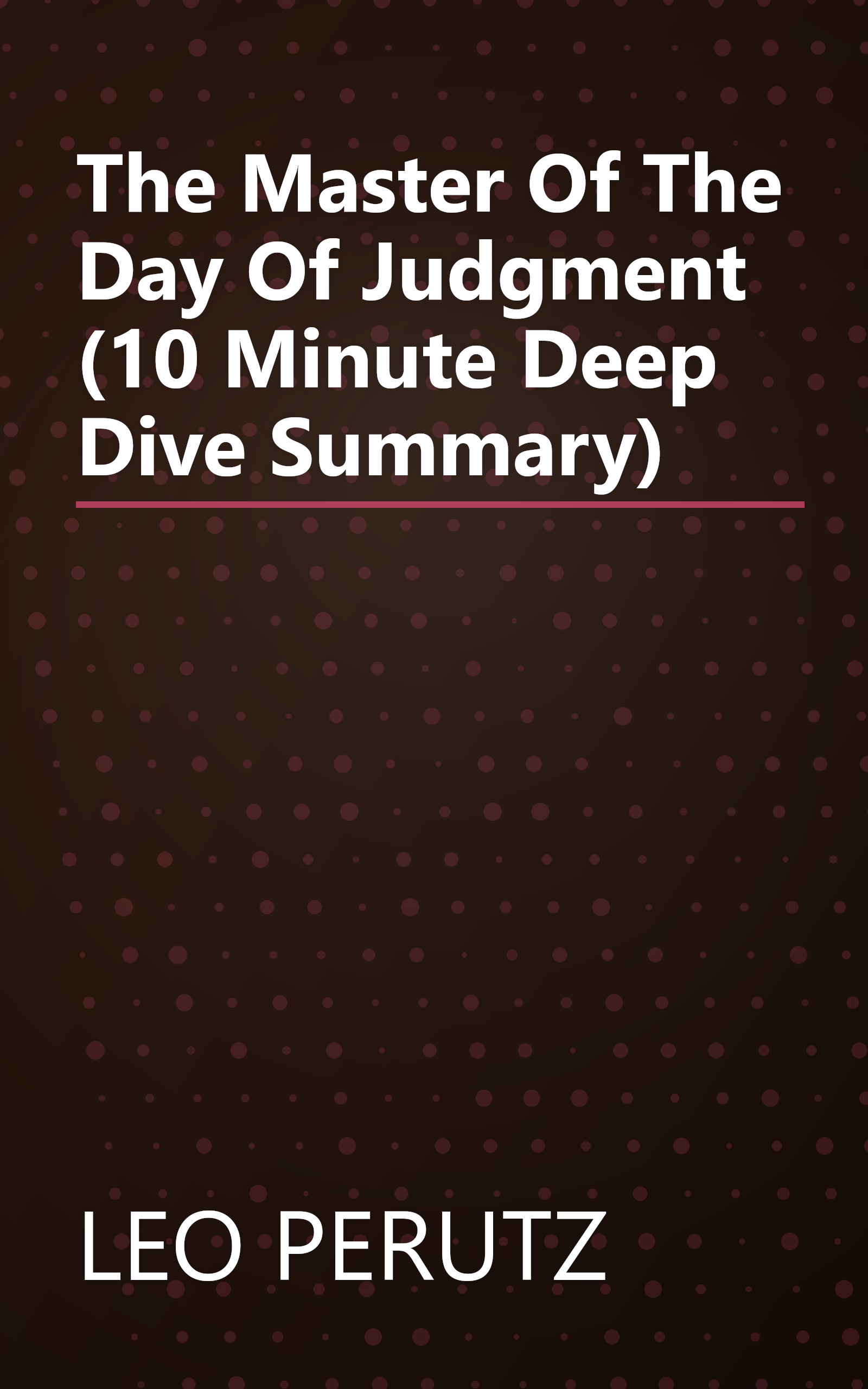 The Master Of The Day Of Judgment (10 Minute   Deep Dive Summary) book cover