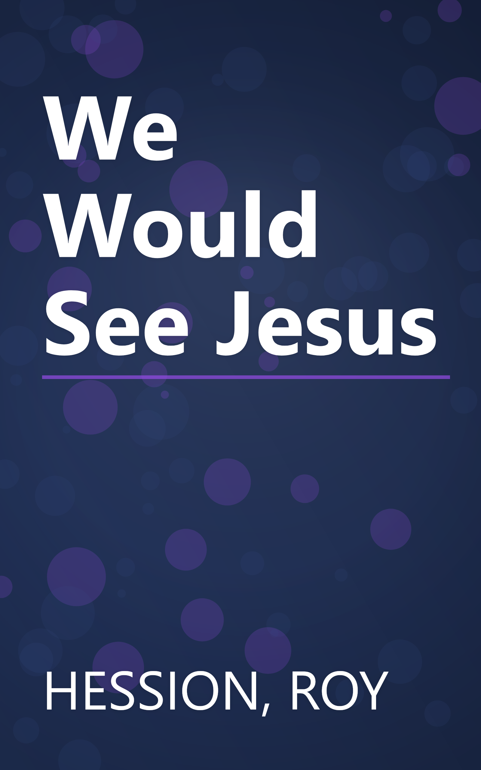 We Would See Jesus book cover
