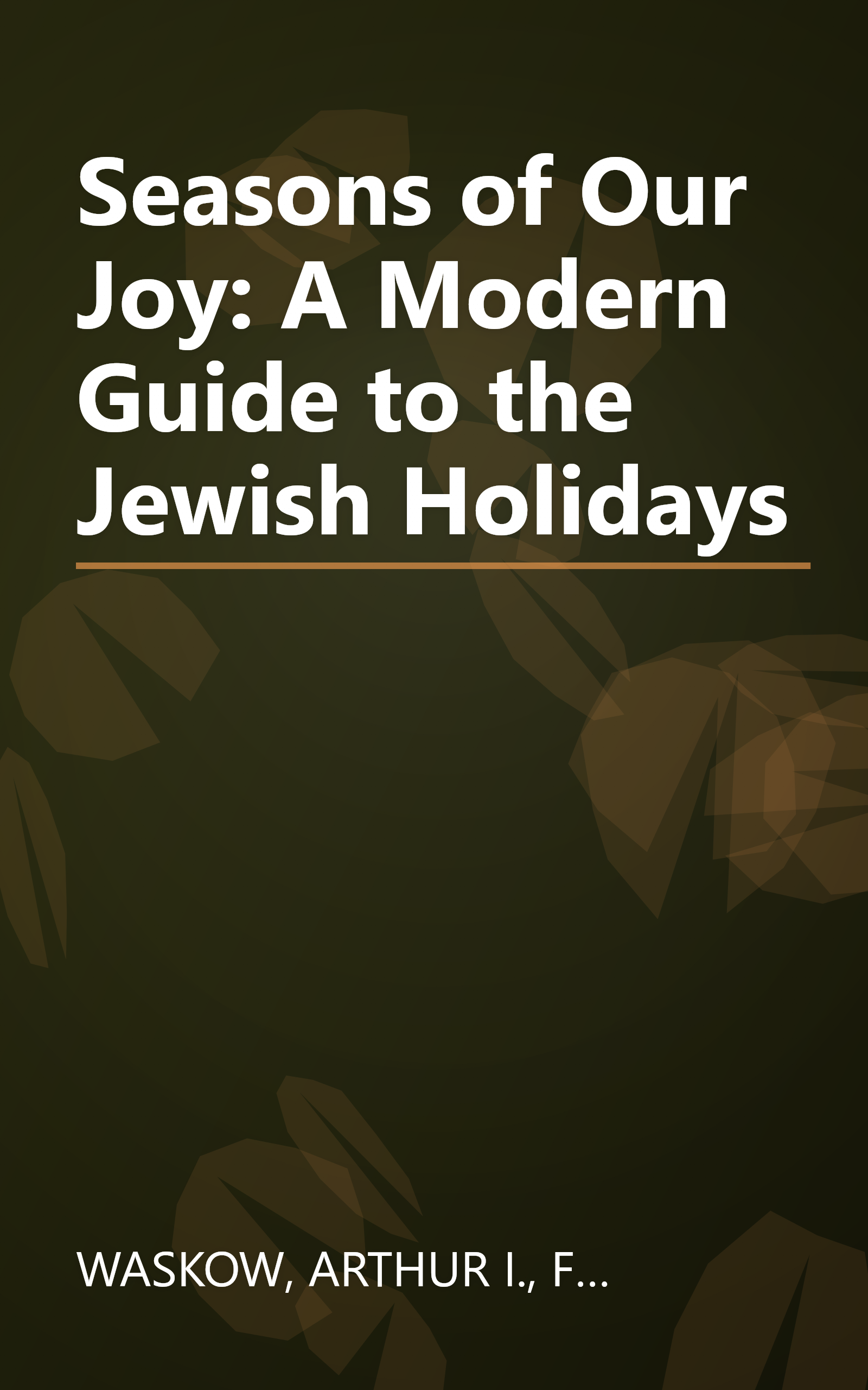 Seasons of Our Joy: A Modern Guide to the Jewish Holidays book cover