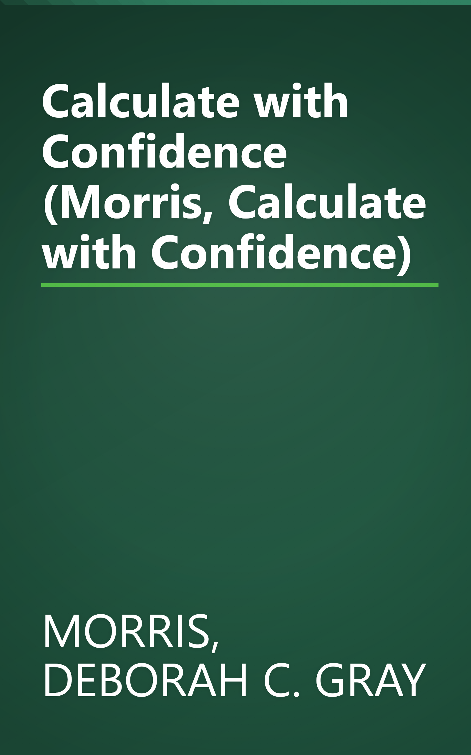 Calculate with Confidence (Morris, Calculate with Confidence) book cover