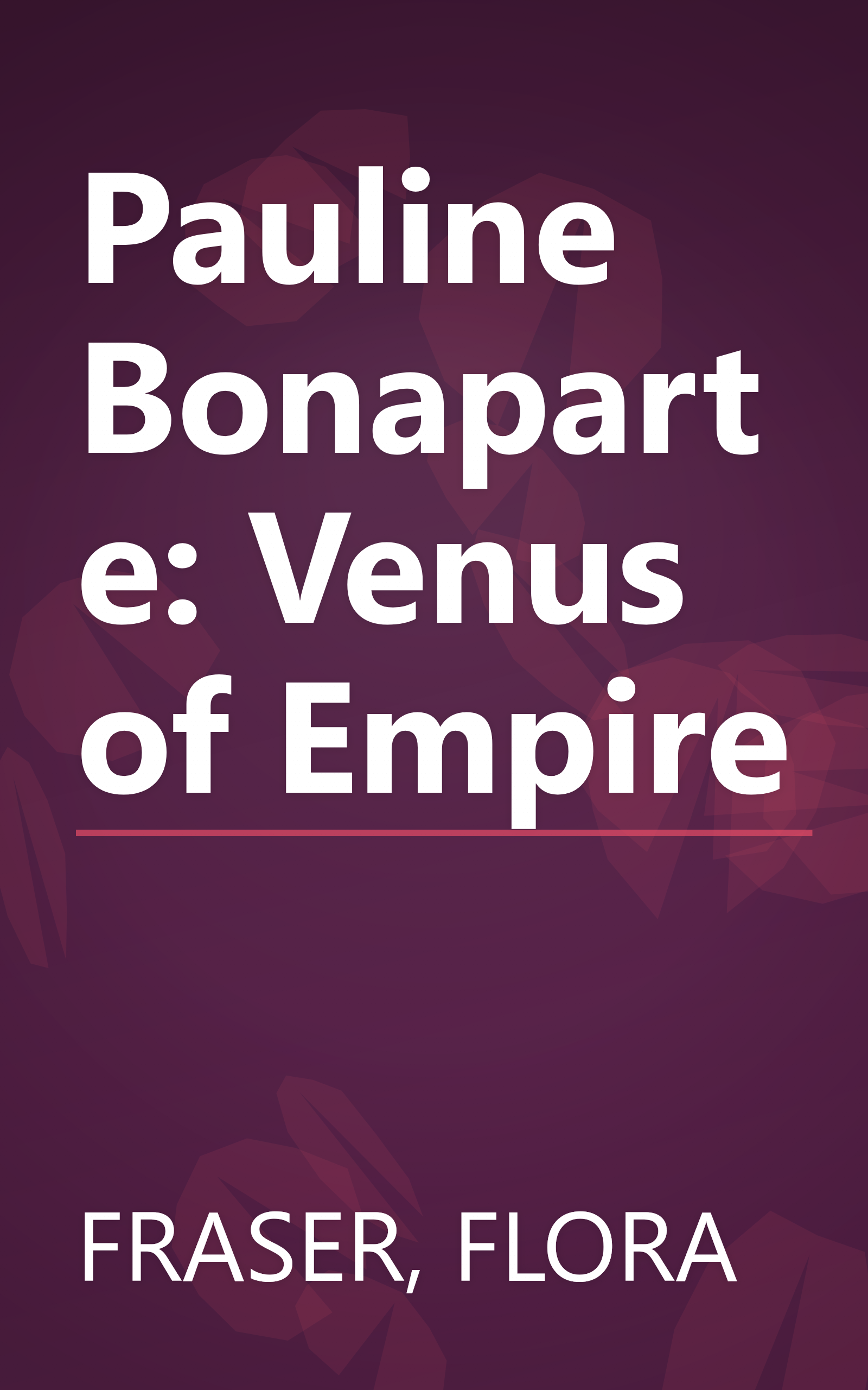 Pauline Bonaparte: Venus of Empire book cover