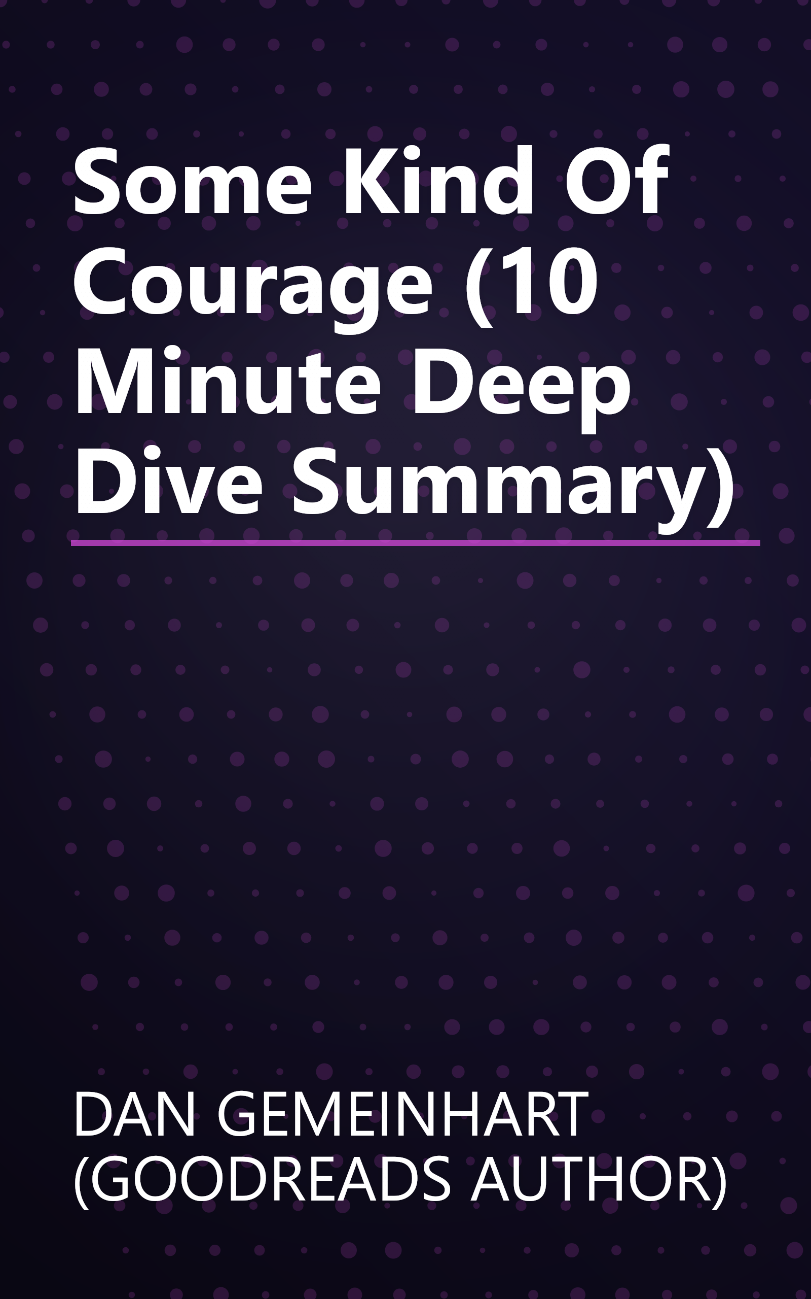 Some Kind Of Courage (10 Minute   Deep Dive Summary) book cover