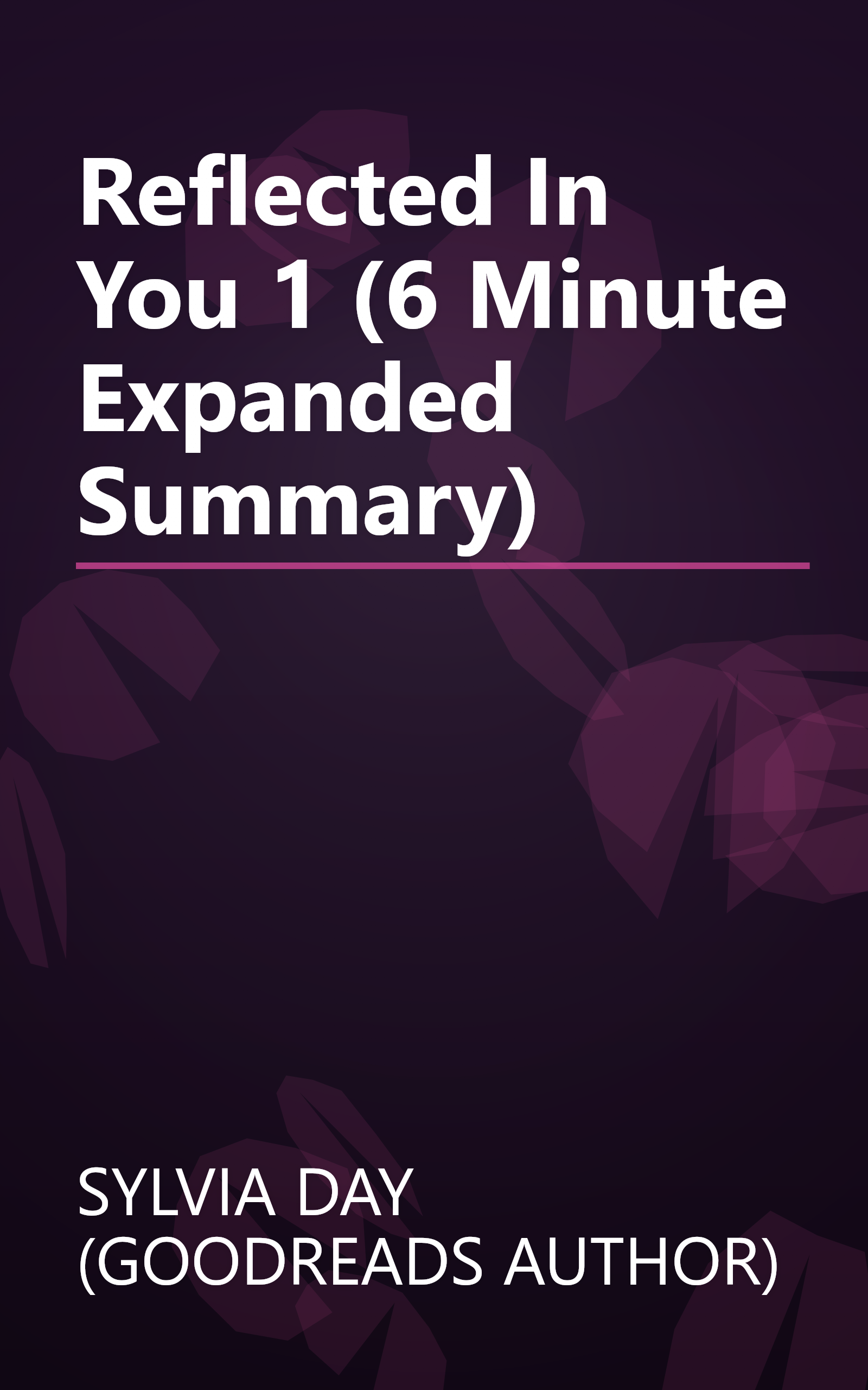 Reflected In You 1 (6 Minute   Expanded Summary) book cover