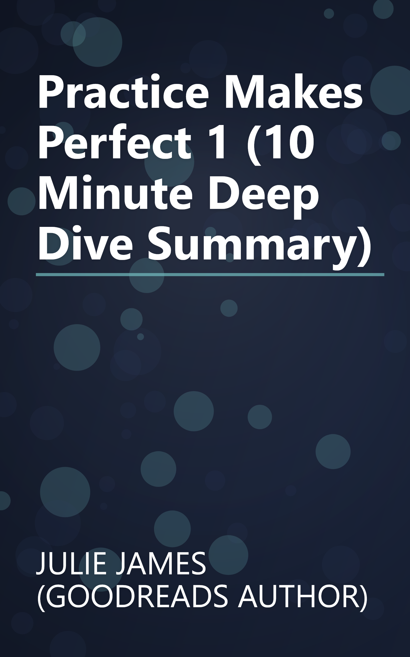 Practice Makes Perfect 1 (10 Minute   Deep Dive Summary) book cover
