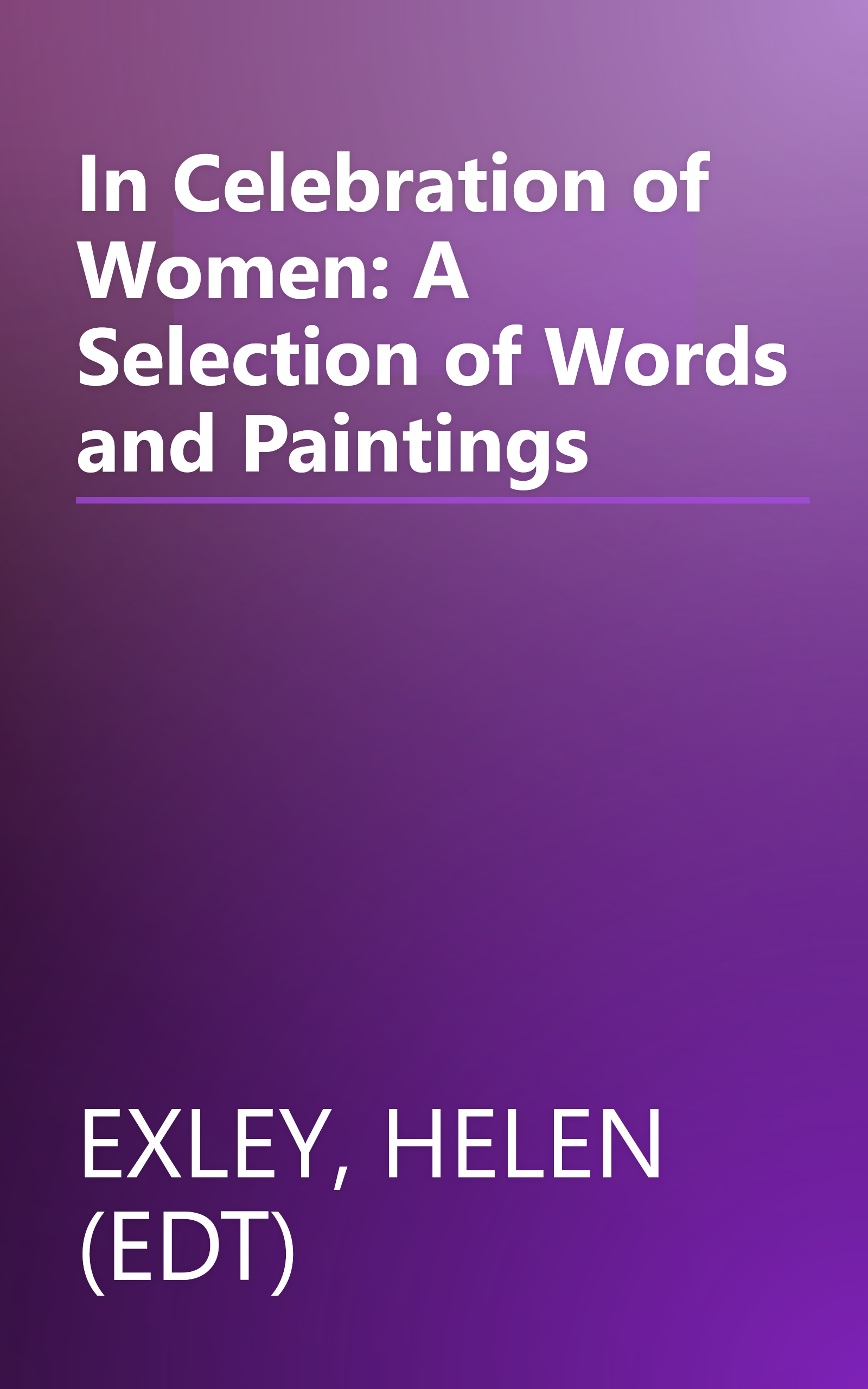 In Celebration of Women: A Selection of Words and Paintings book cover
