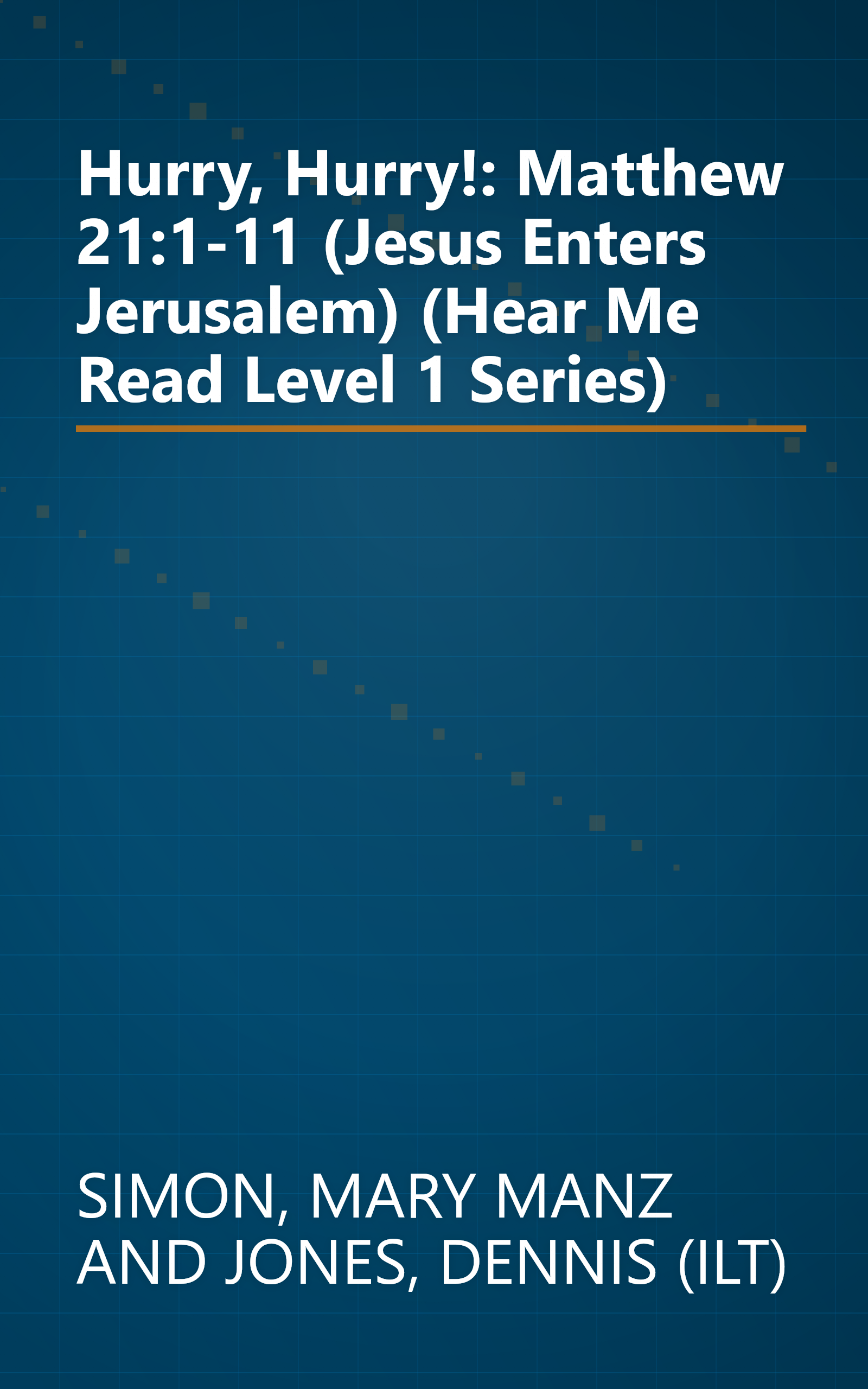 Hurry, Hurry!: Matthew 21:1-11 (Jesus Enters Jerusalem) (Hear Me Read Level 1 Series) book cover